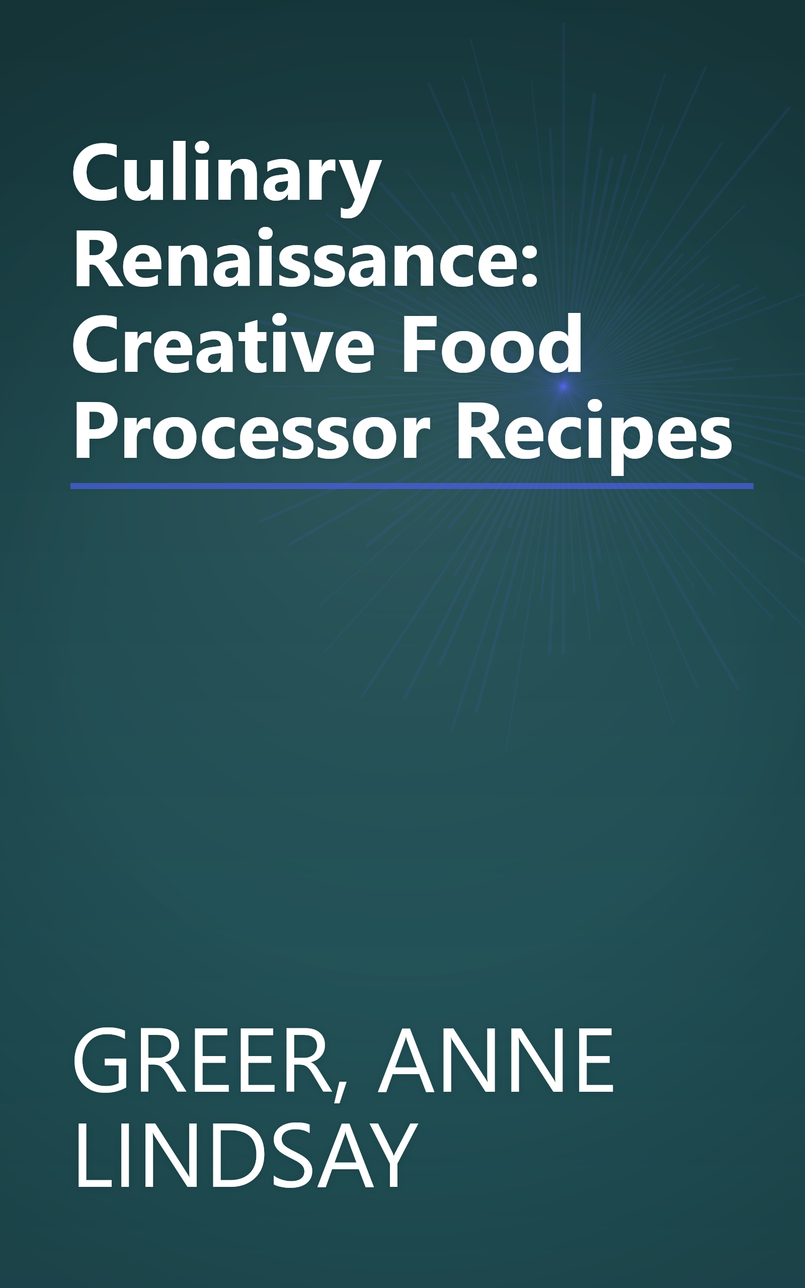 Culinary Renaissance: Creative Food Processor Recipes book cover