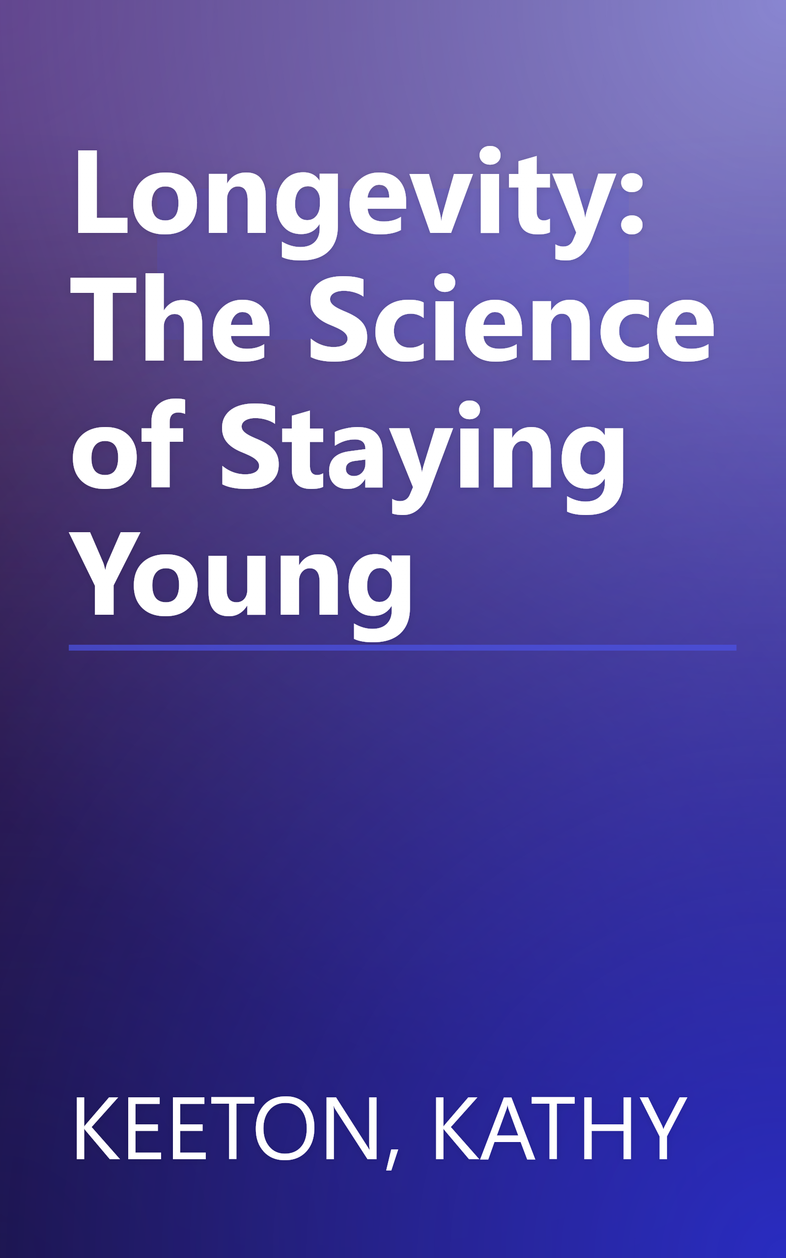 Longevity: The Science of Staying Young book cover