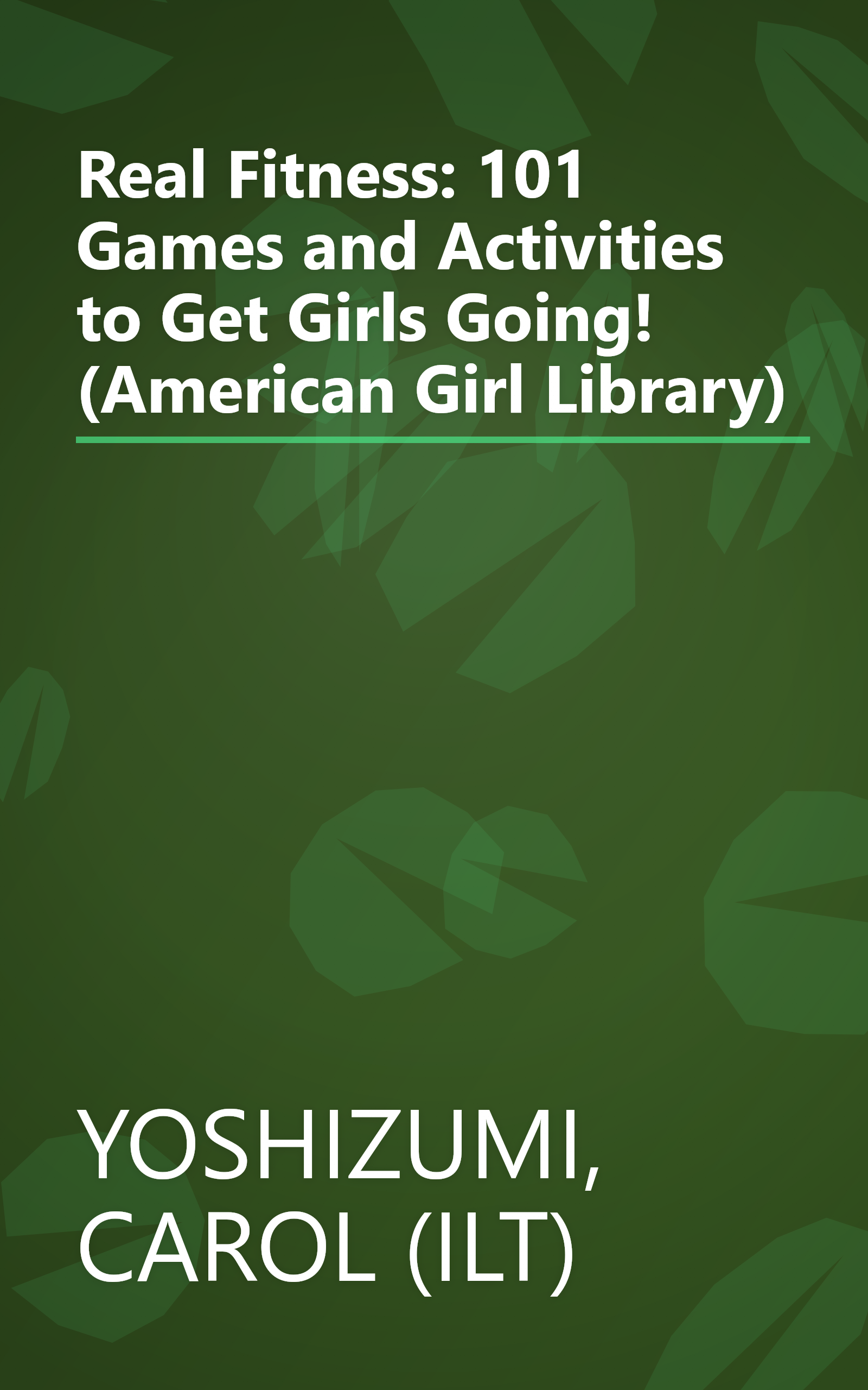 Real Fitness: 101 Games and Activities to Get Girls Going! (American Girl Library) book cover