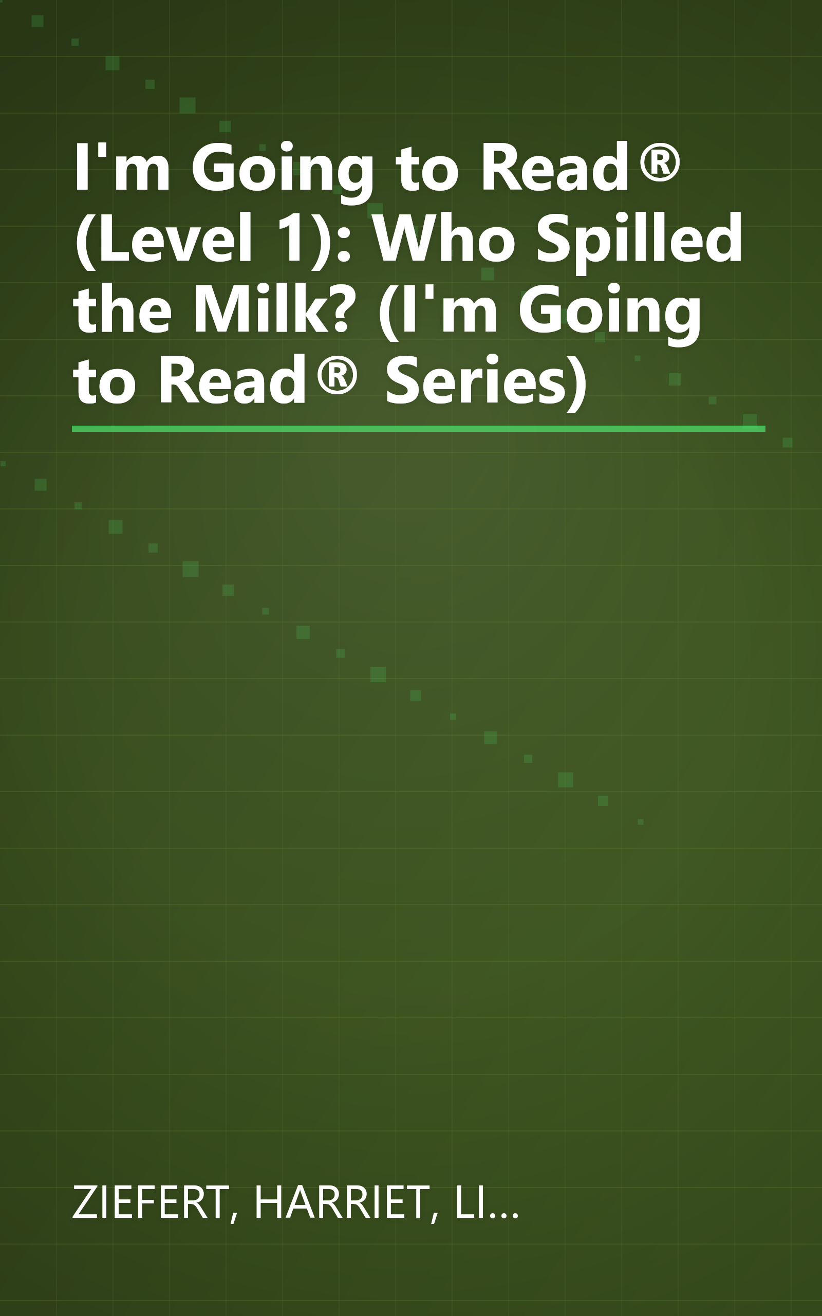 I'm Going to Read® (Level 1): Who Spilled the Milk? (I'm Going to Read® Series) book cover