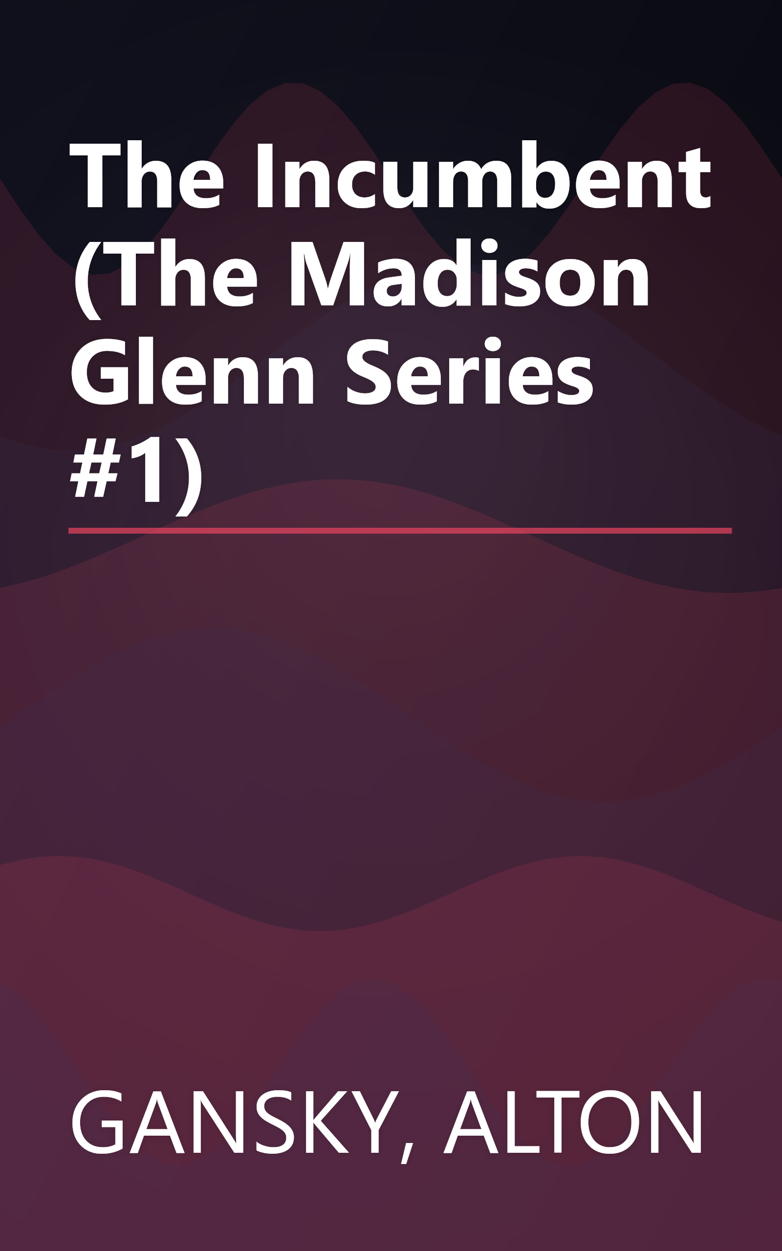 The Incumbent (The Madison Glenn Series #1) book cover