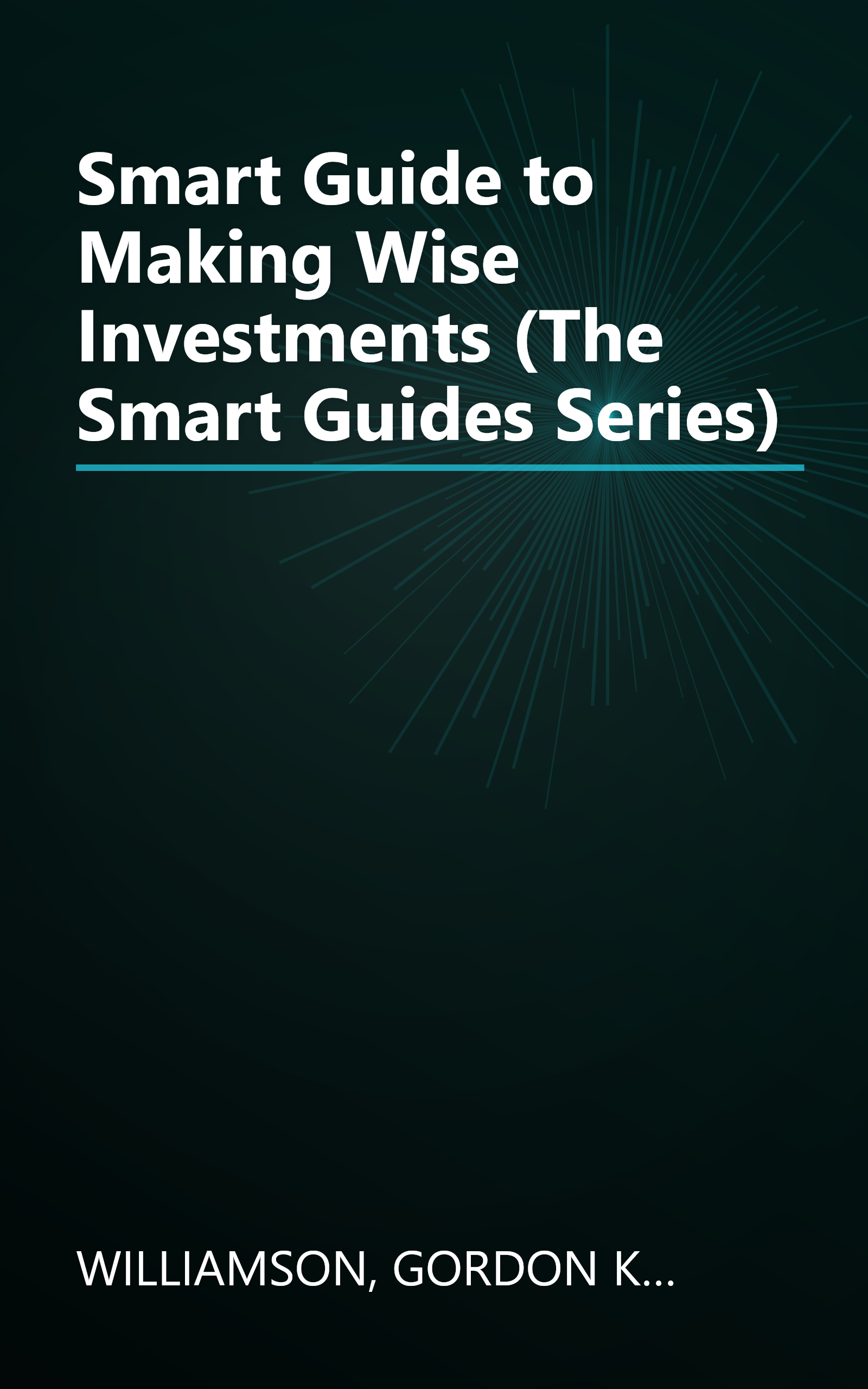 Smart Guide to Making Wise Investments (The Smart Guides Series) book cover