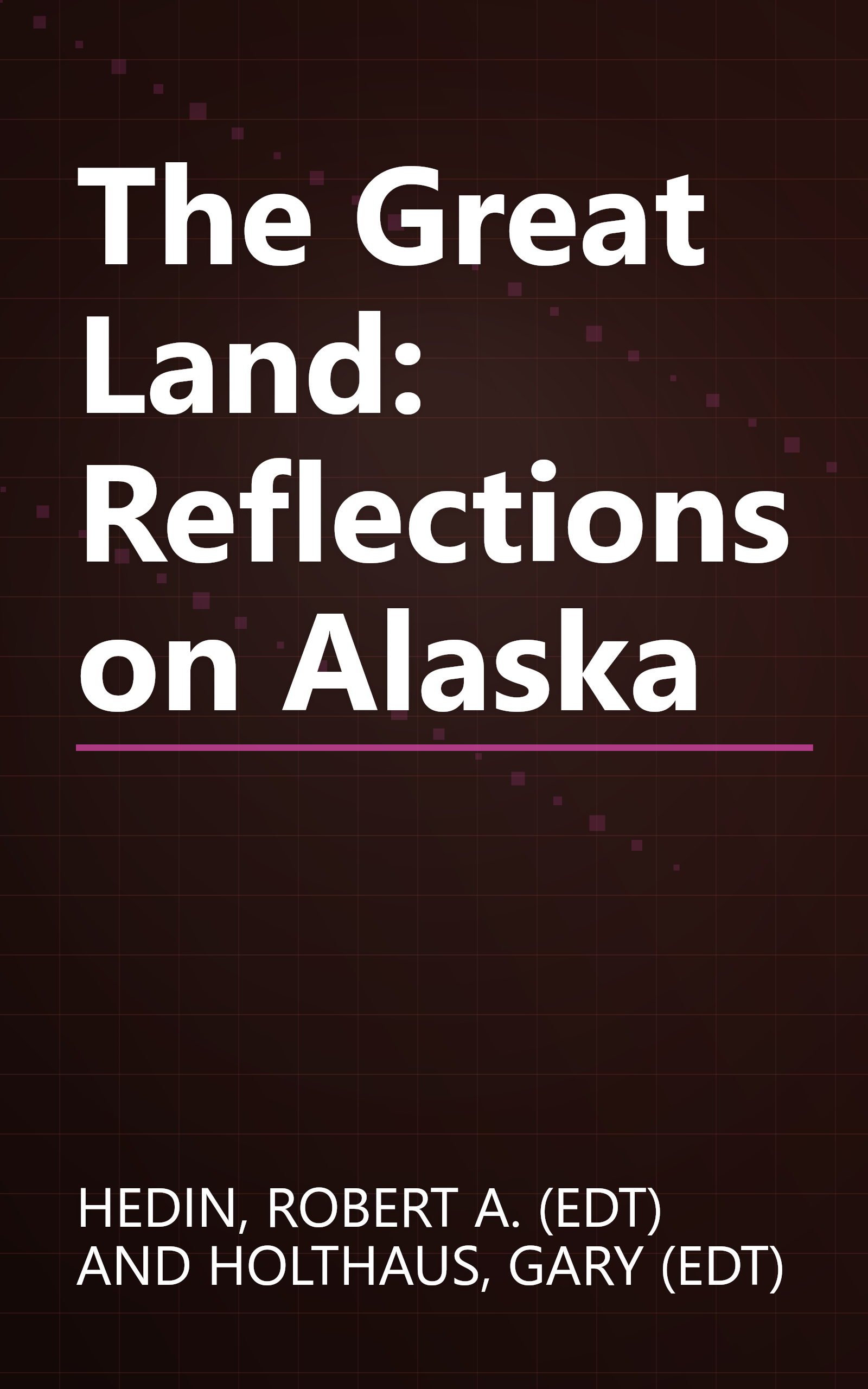 The Great Land: Reflections on Alaska book cover