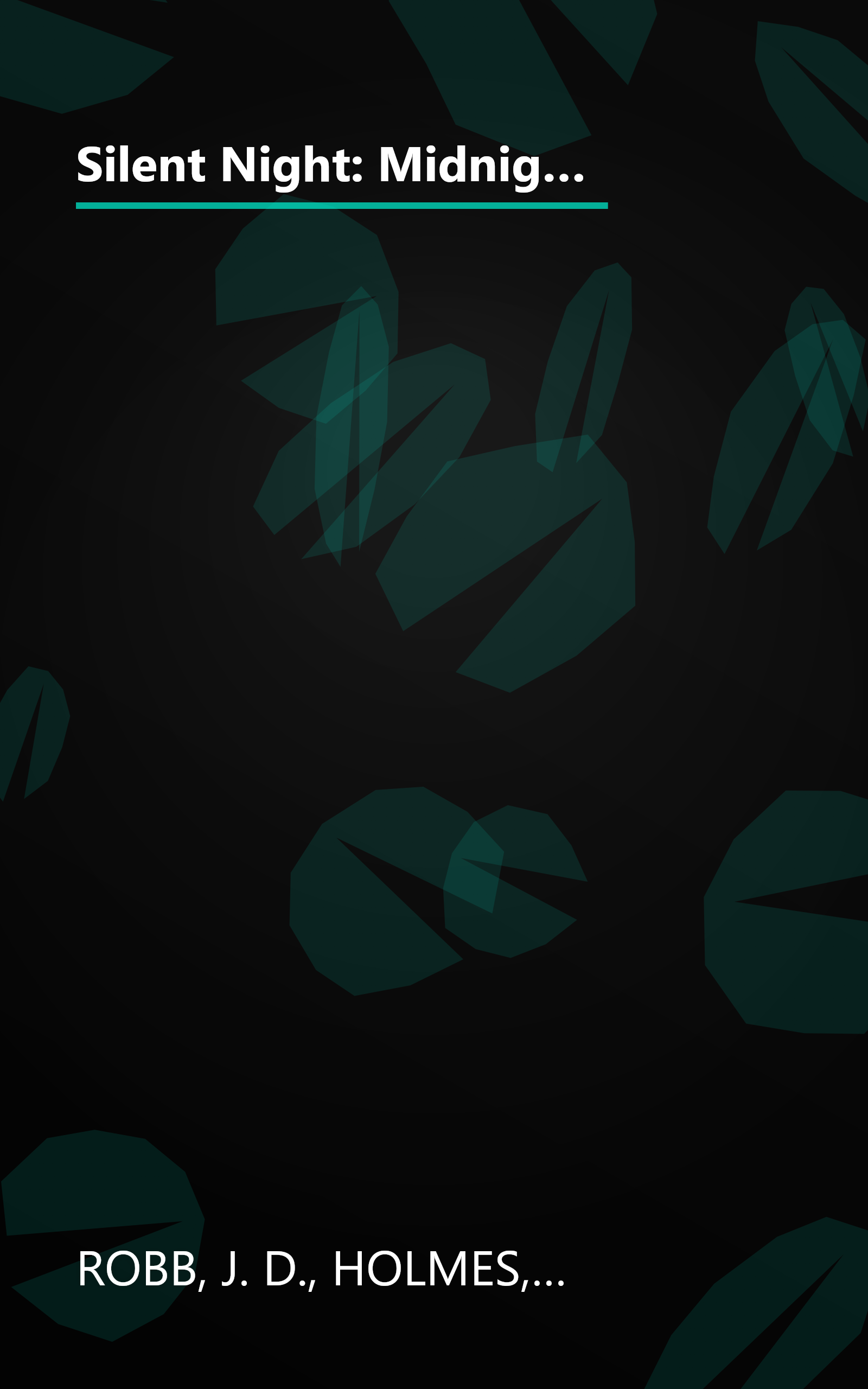 Silent Night: Midnight in Death/Unexpected Gift/Christmas Promise/Berry Merry Christmas (Christmas Anthology) book cover