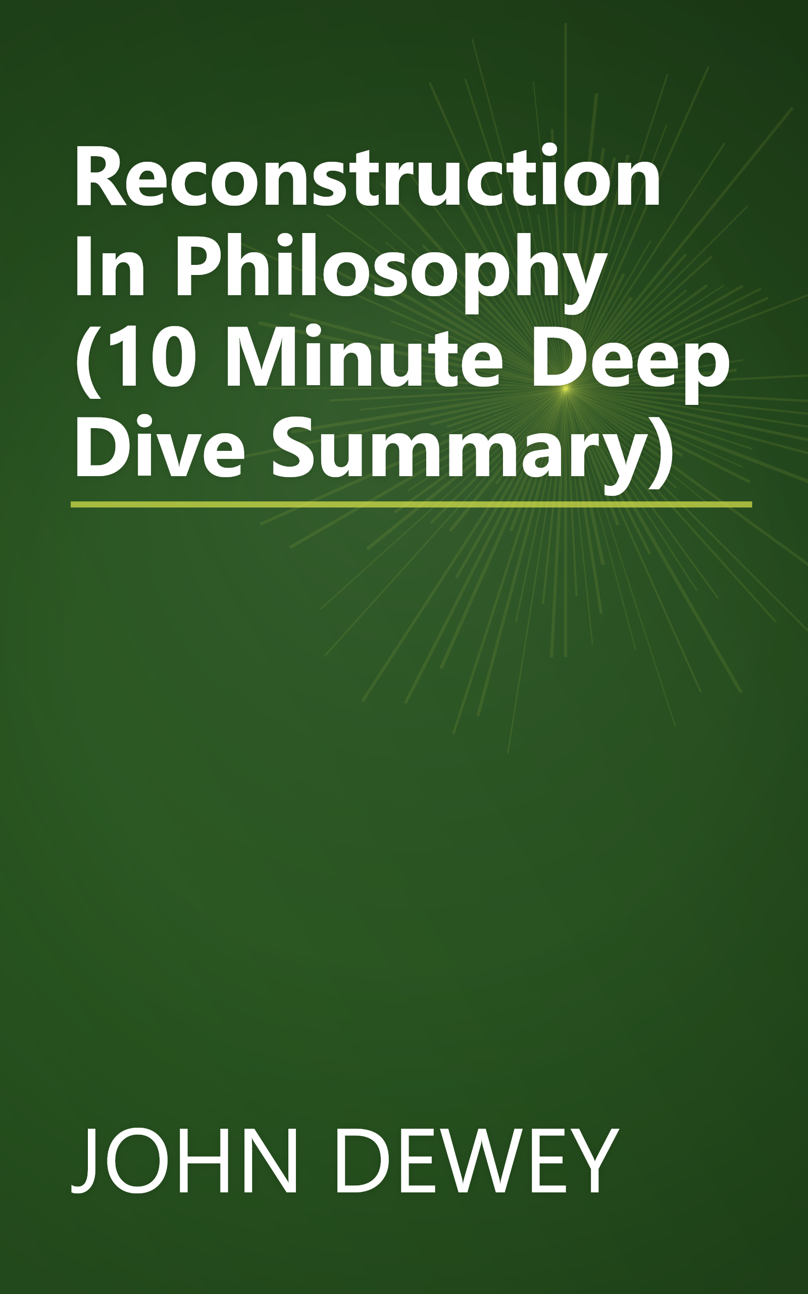Reconstruction In Philosophy (10 Minute   Deep Dive Summary) book cover