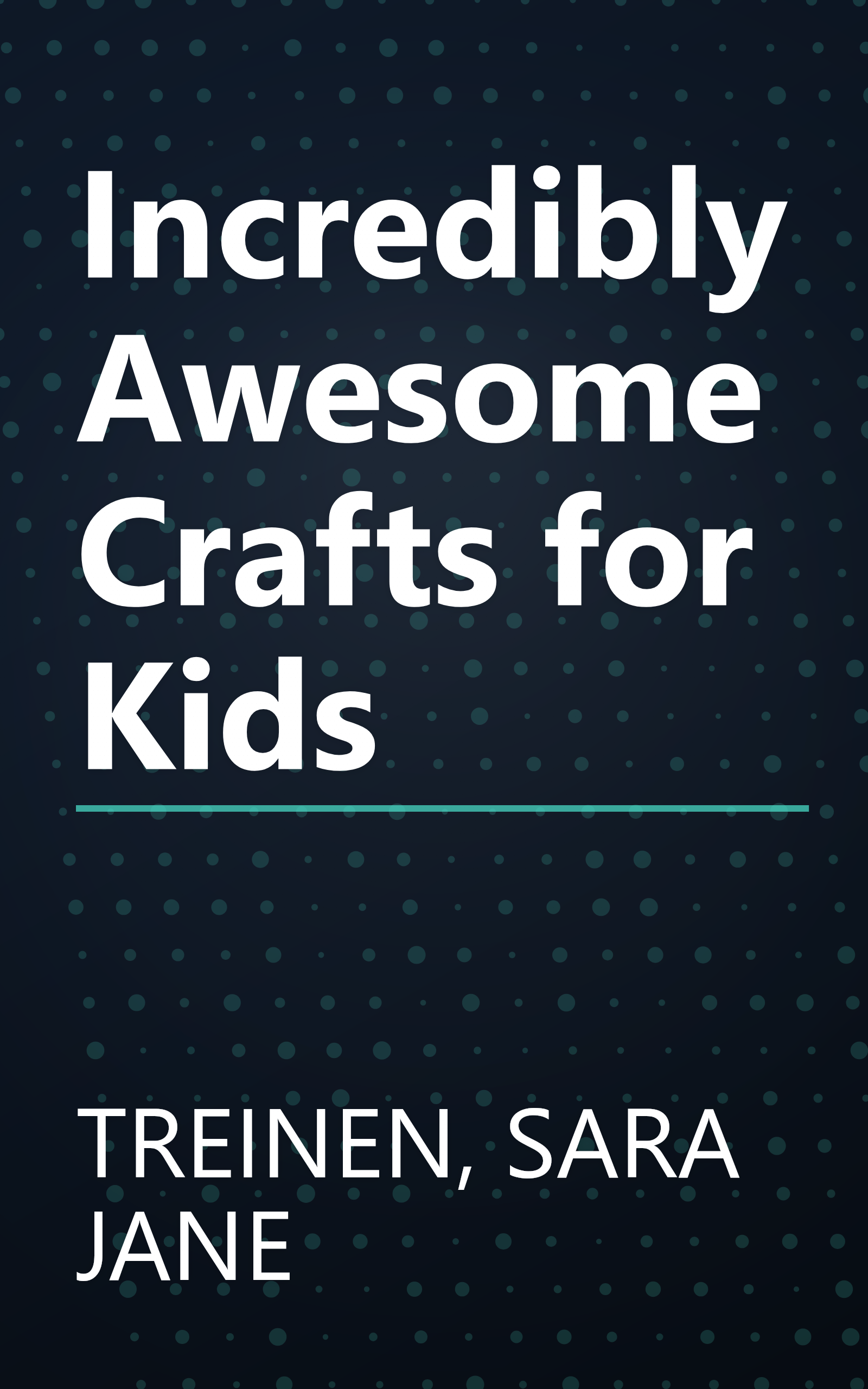 Incredibly Awesome Crafts for Kids book cover