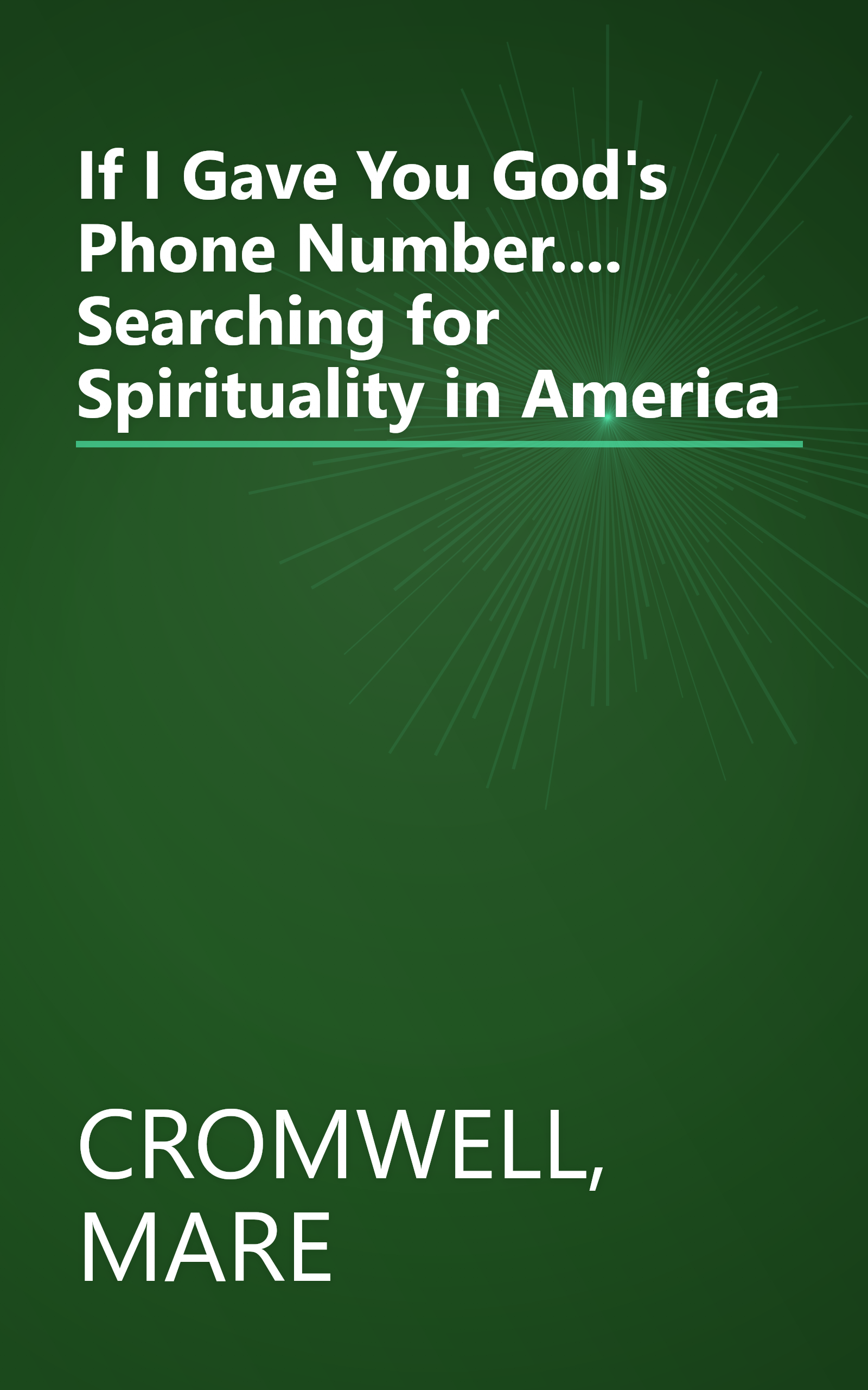If I Gave You God's Phone Number.... Searching for Spirituality in America book cover