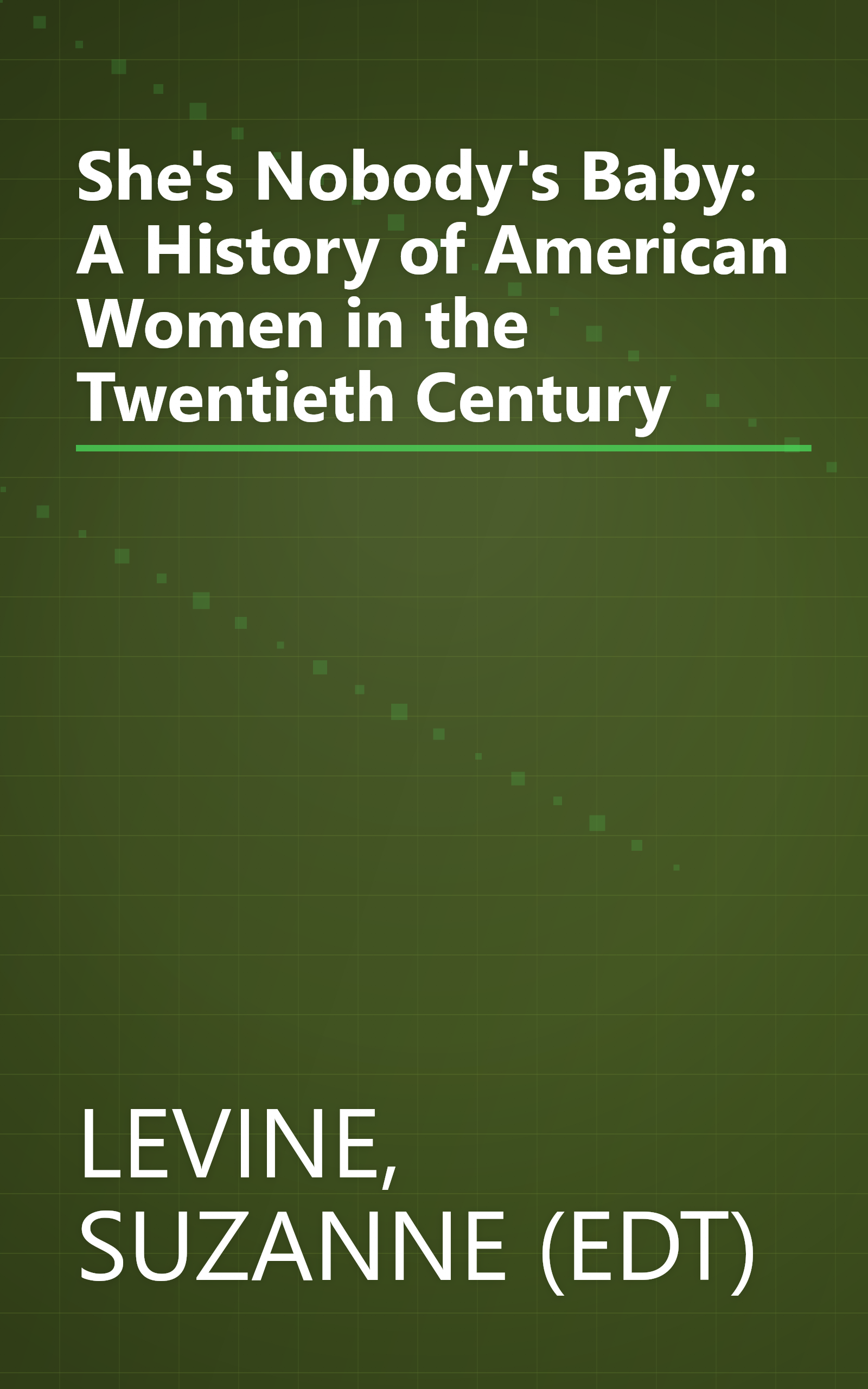 She's Nobody's Baby: A History of American Women in the Twentieth Century book cover