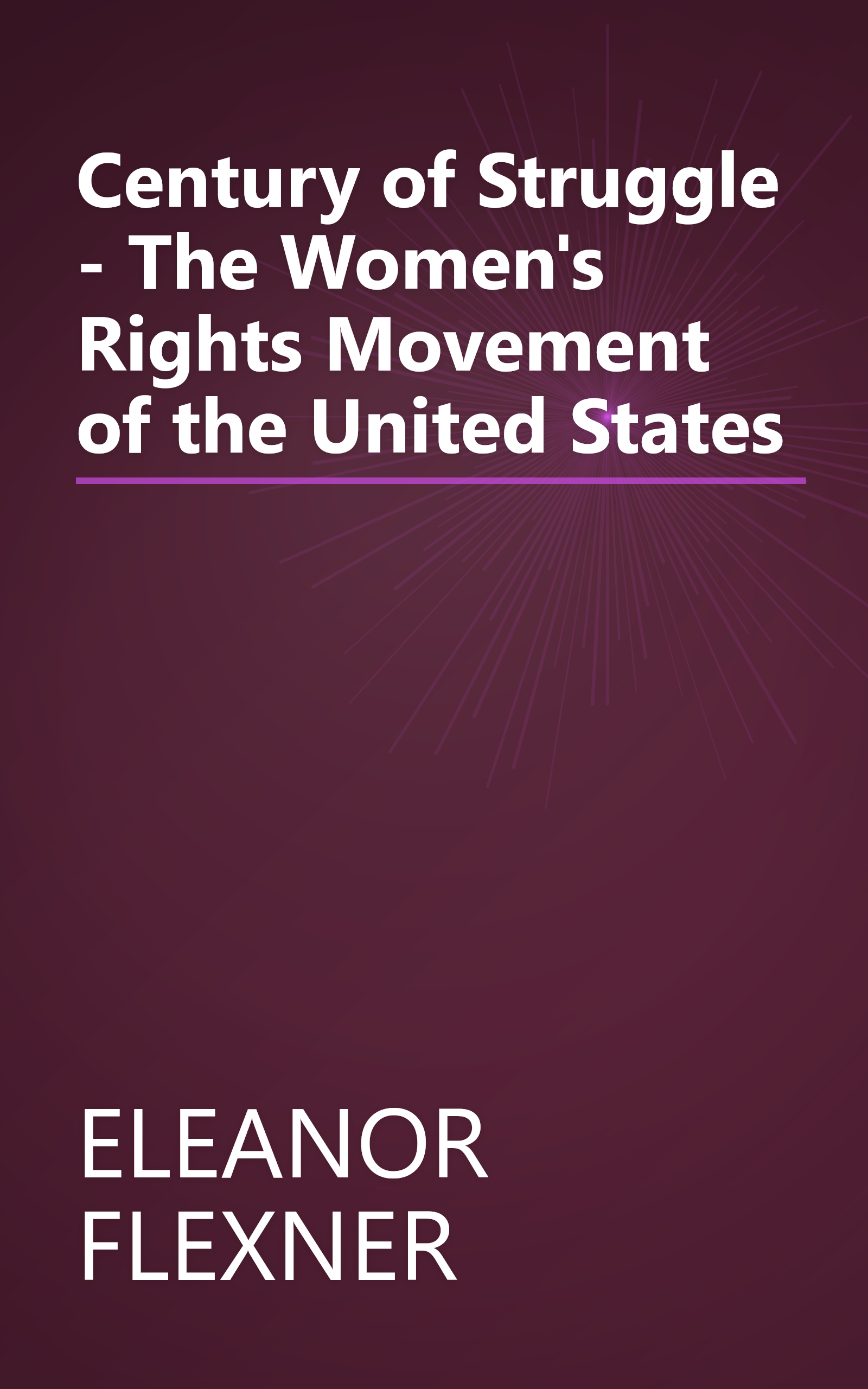 Century of Struggle  - The Women's Rights Movement of the United States book cover