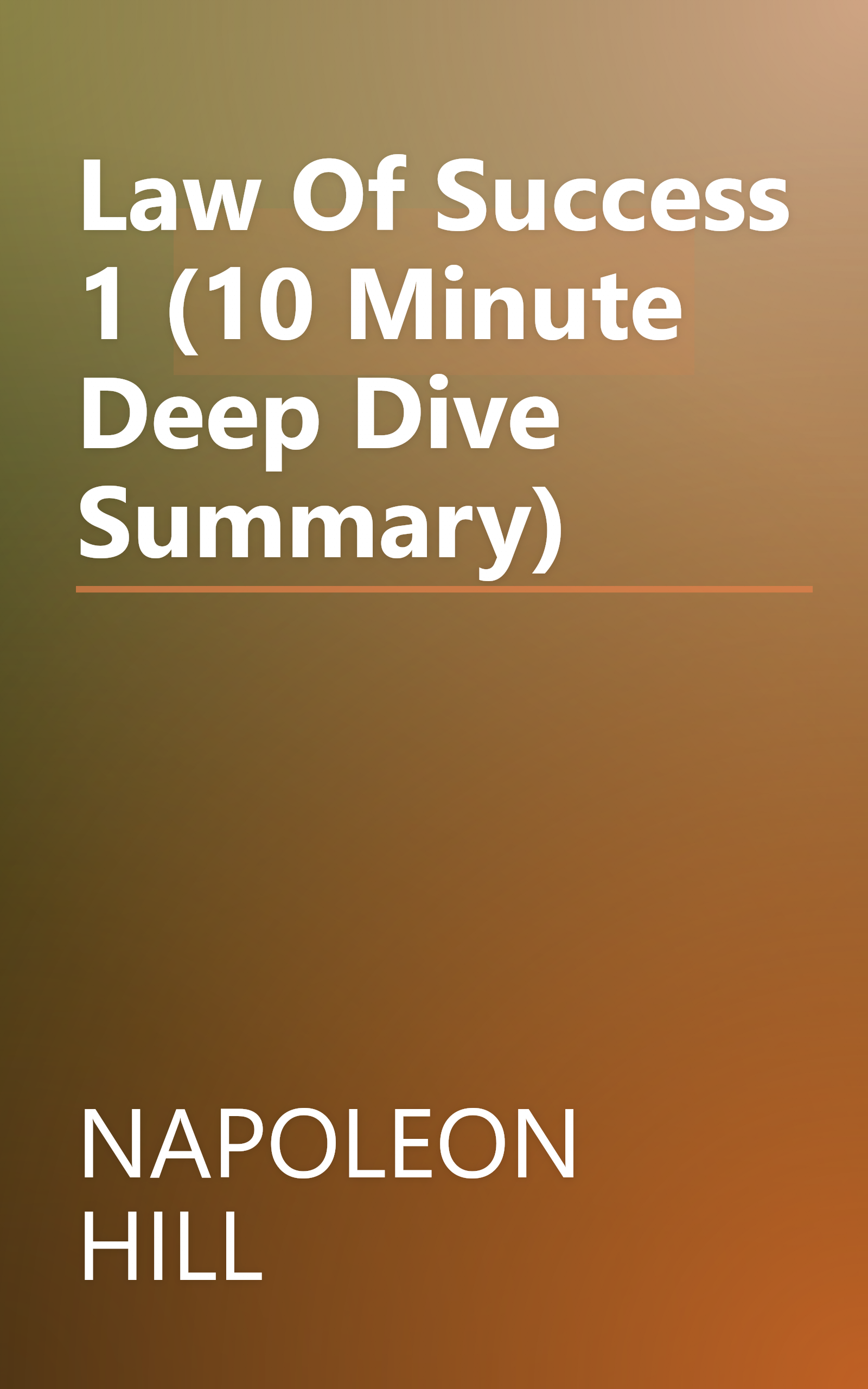 Law Of Success 1 (10 Minute   Deep Dive Summary) book cover