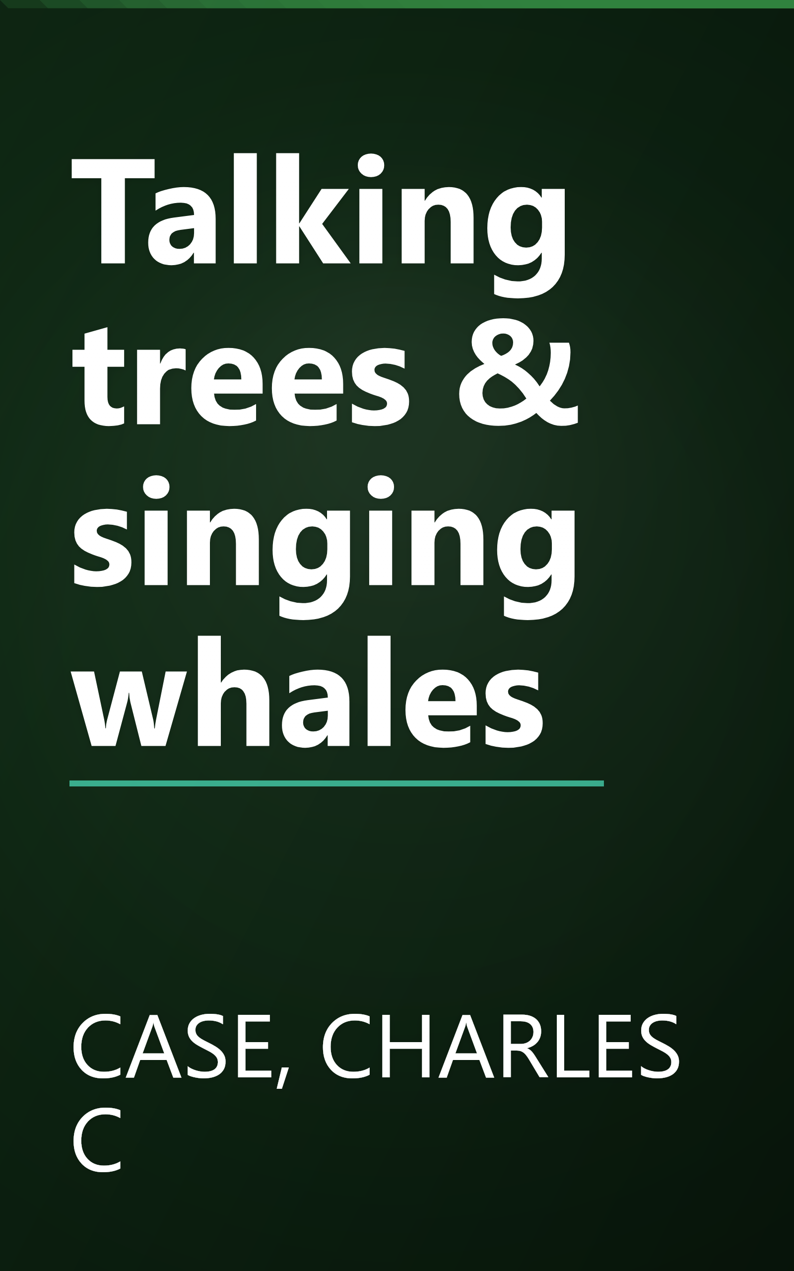 Talking trees & singing whales book cover