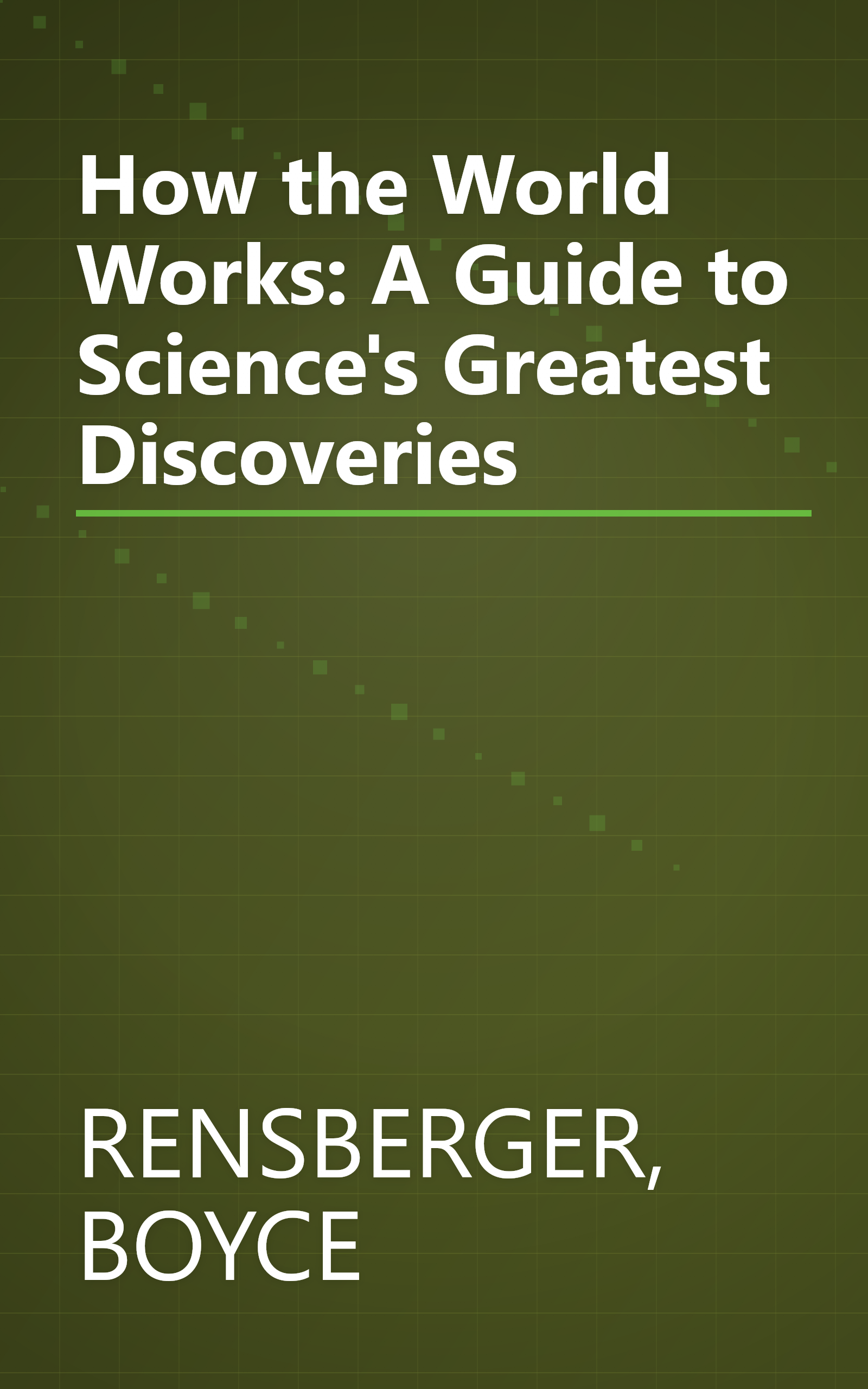 How the World Works: A Guide to Science's Greatest Discoveries book cover