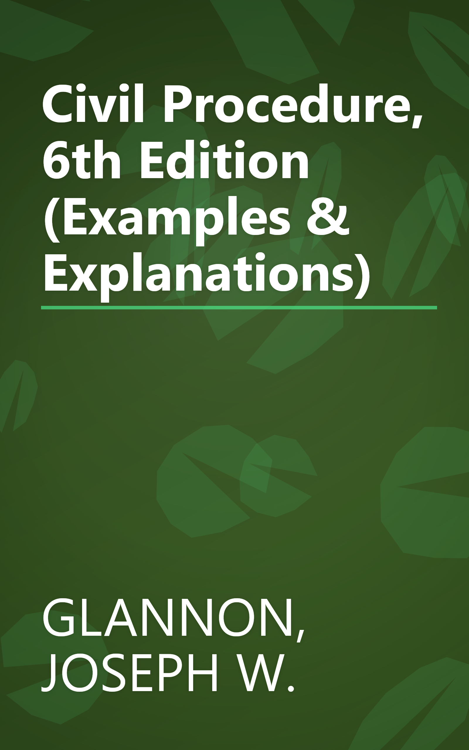 Civil Procedure, 6th Edition (Examples & Explanations) book cover