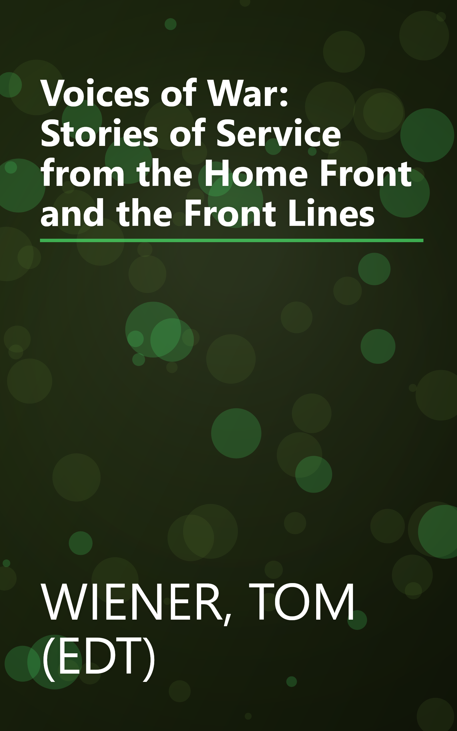 Voices of War: Stories of Service from the Home Front and the Front Lines book cover