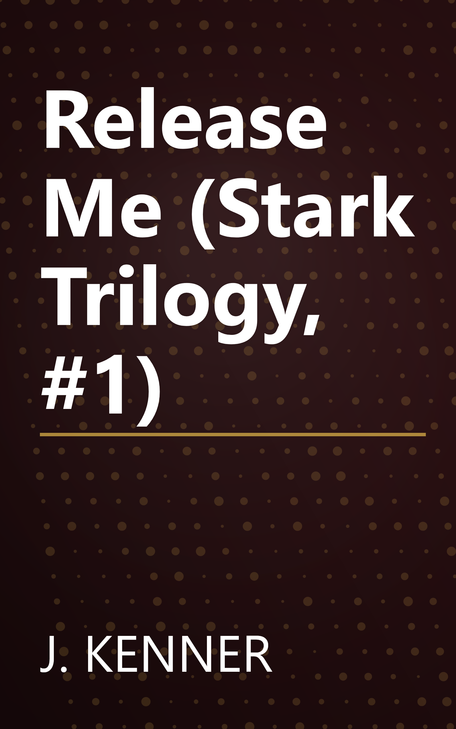 Release Me (Stark Trilogy, #1) book cover
