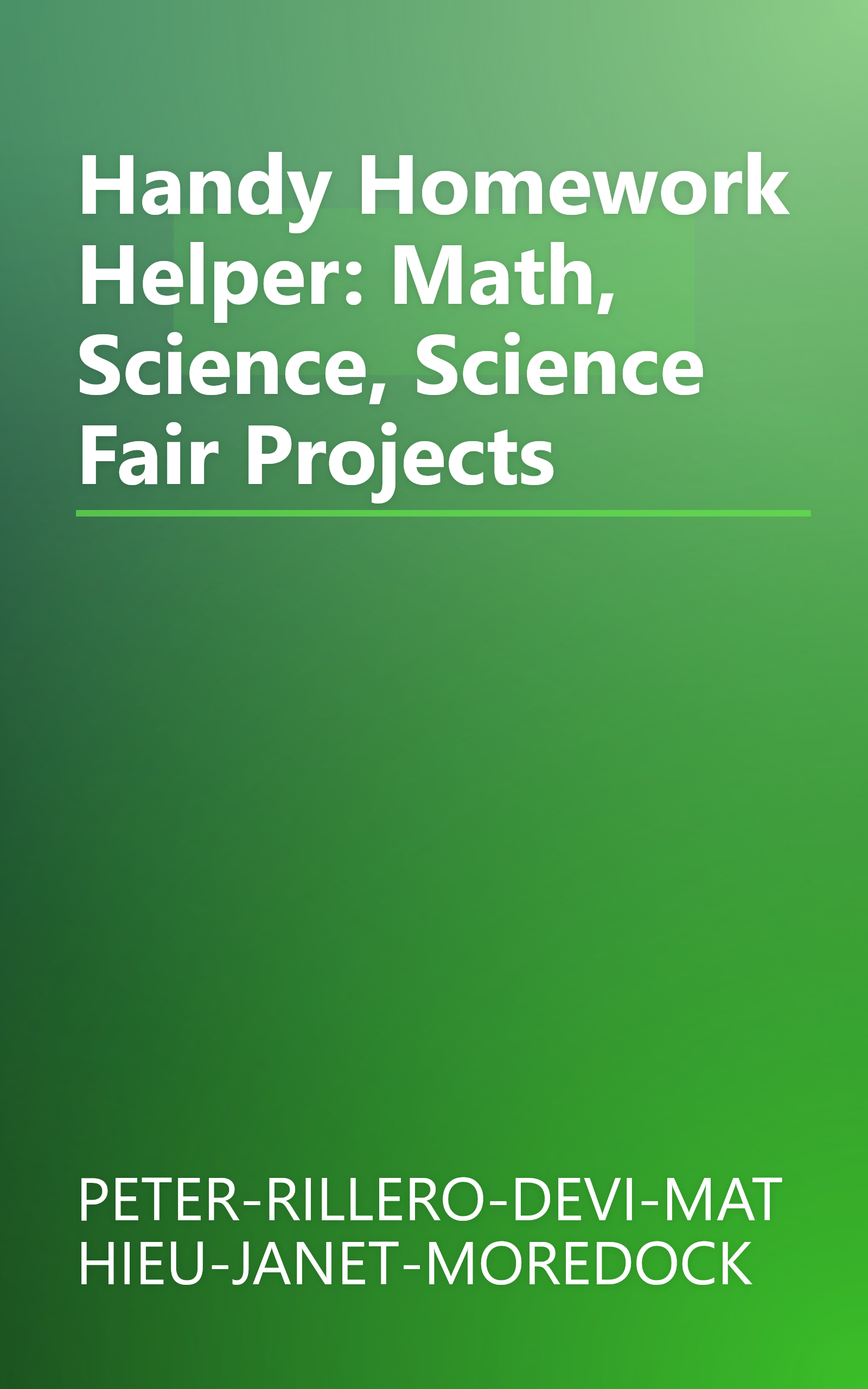 Handy Homework Helper: Math, Science, Science Fair Projects book cover