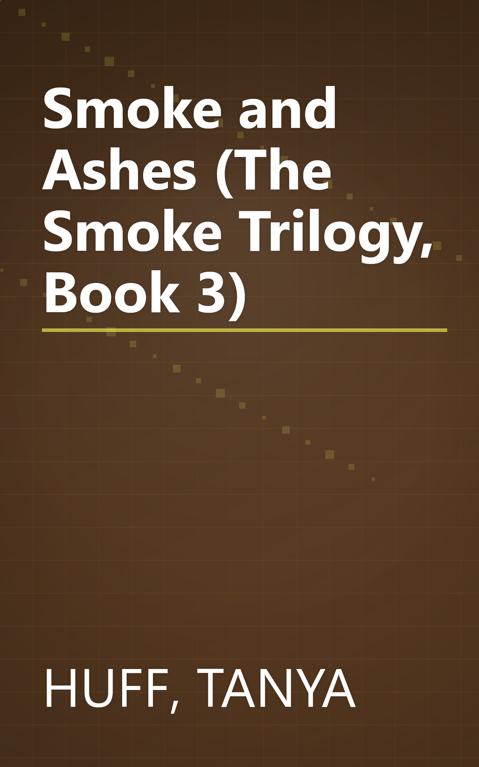 Smoke and Ashes (The Smoke Trilogy, Book 3) book cover