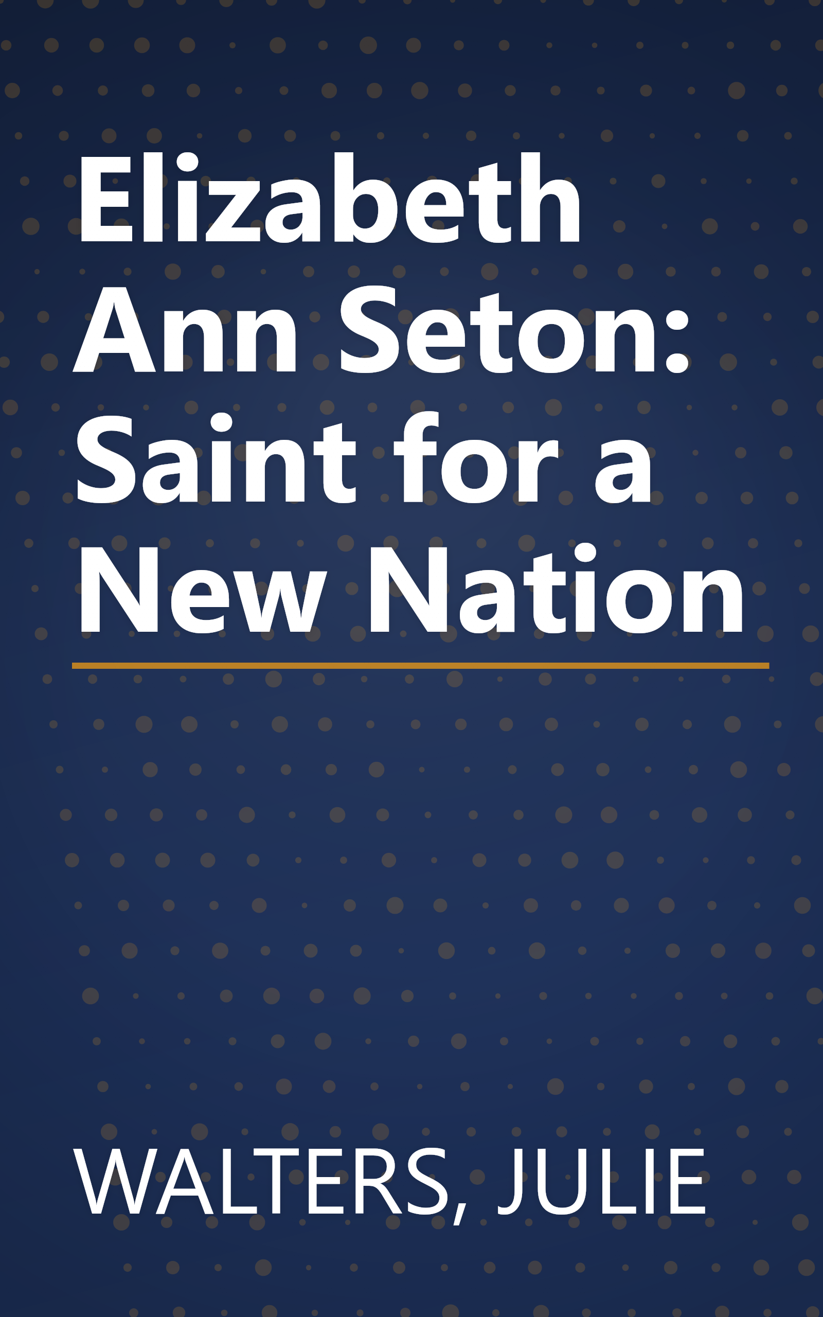 Elizabeth Ann Seton: Saint for a New Nation book cover