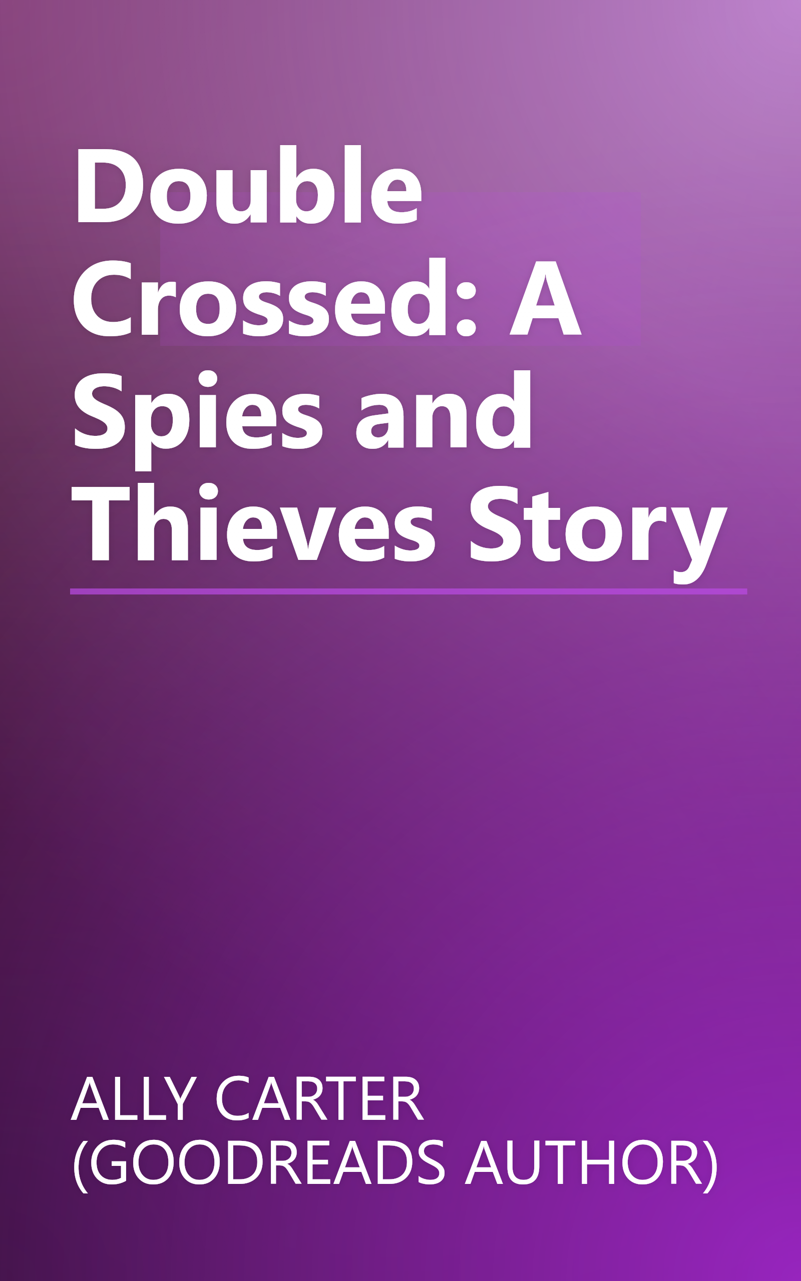 Double Crossed: A Spies and Thieves Story book cover