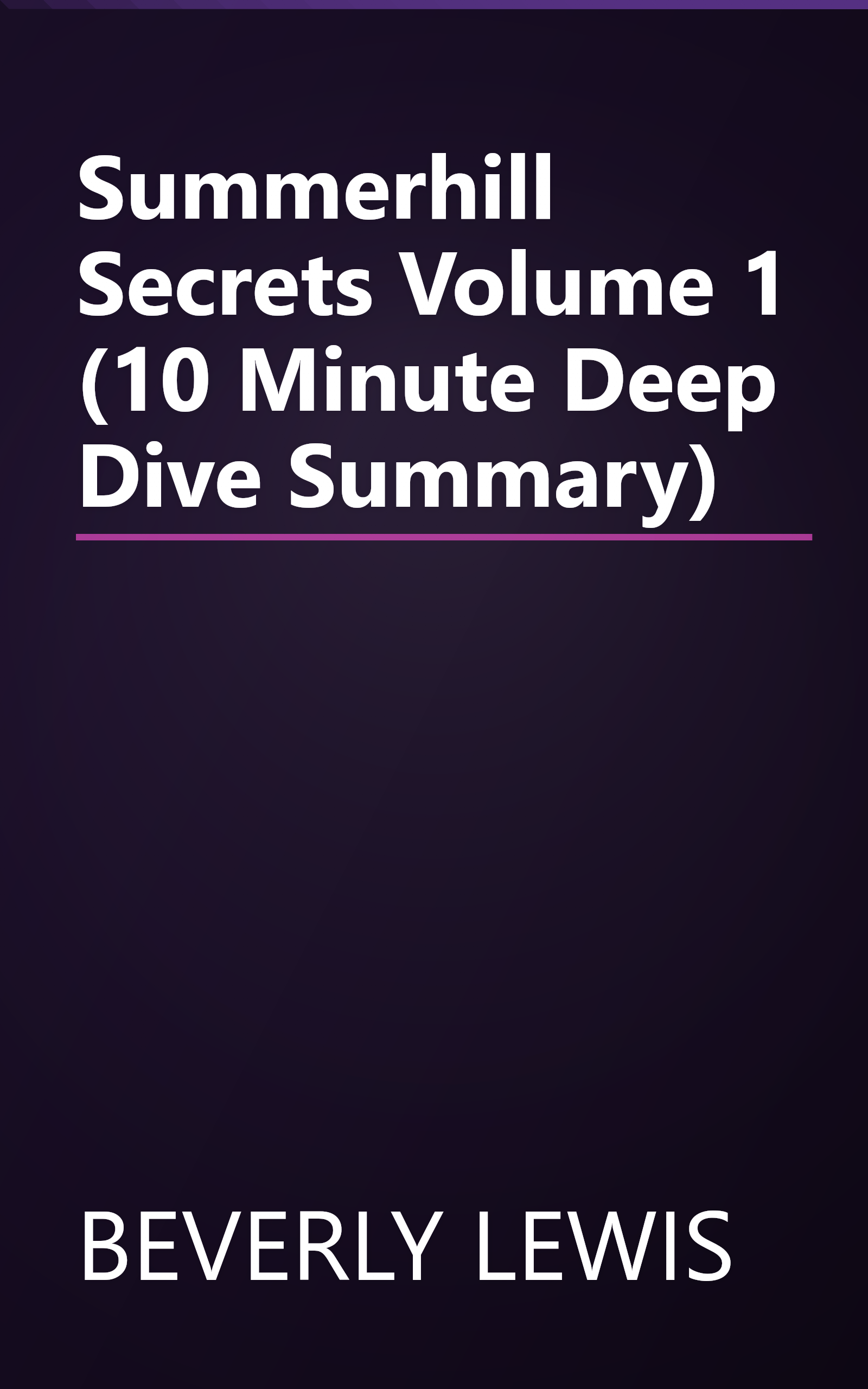 Summerhill Secrets  Volume 1 (10 Minute   Deep Dive Summary) book cover