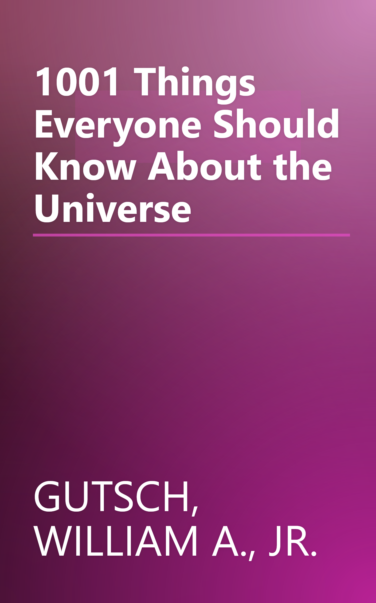 1001 Things Everyone Should Know About the Universe book cover