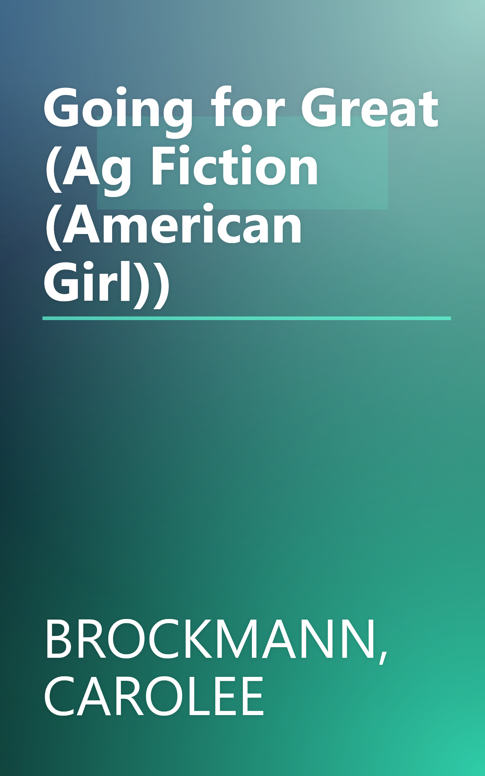 Going for Great (Ag Fiction (American Girl)) book cover