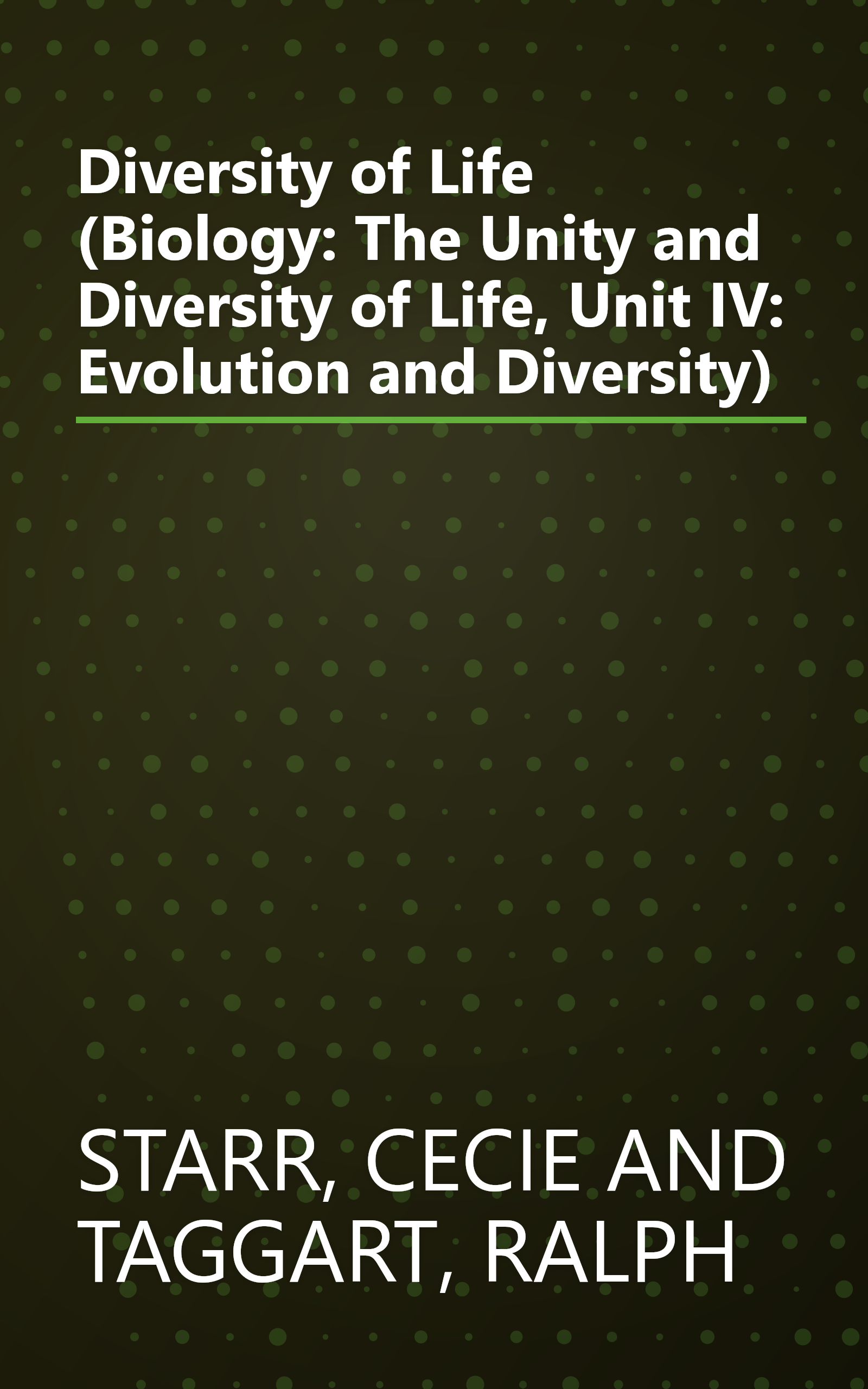 Diversity of Life (Biology: The Unity and Diversity of Life, Unit IV: Evolution and Diversity) book cover