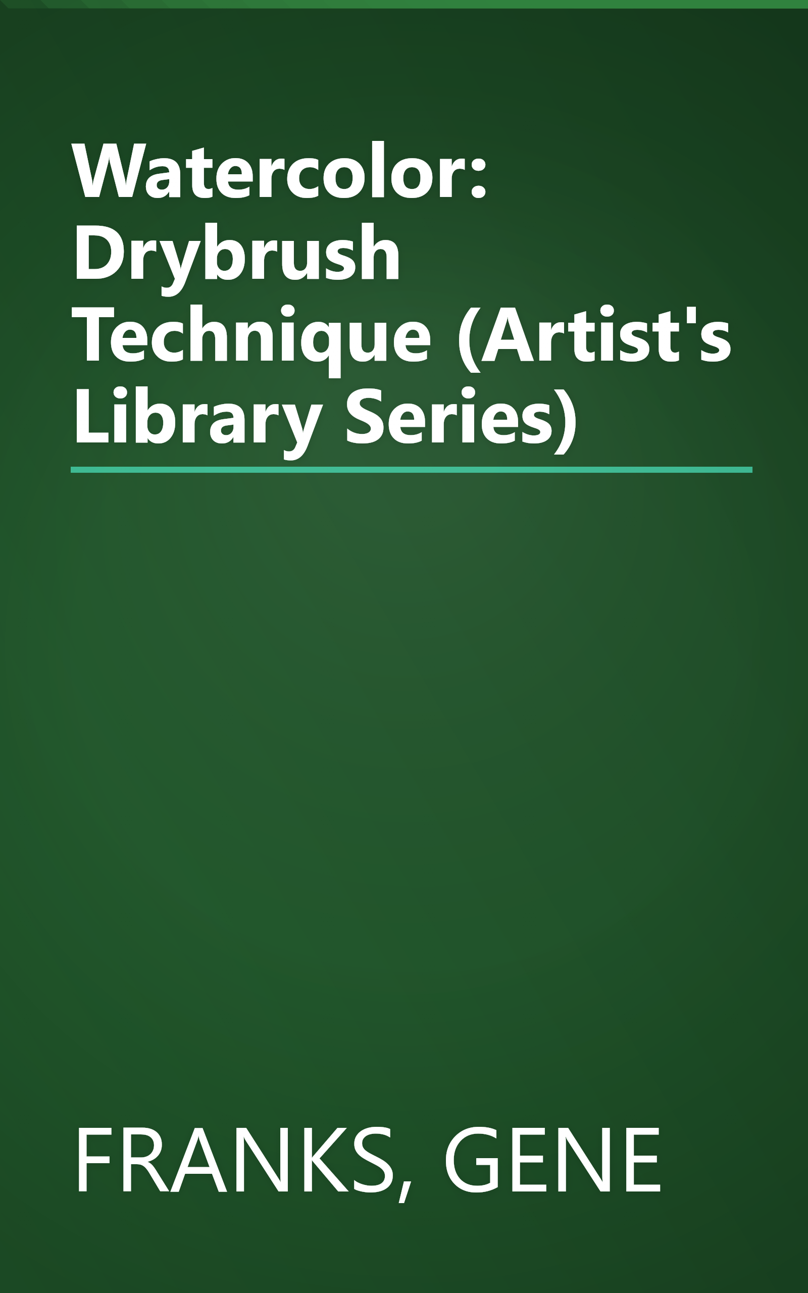 Watercolor: Drybrush Technique (Artist's Library Series) book cover