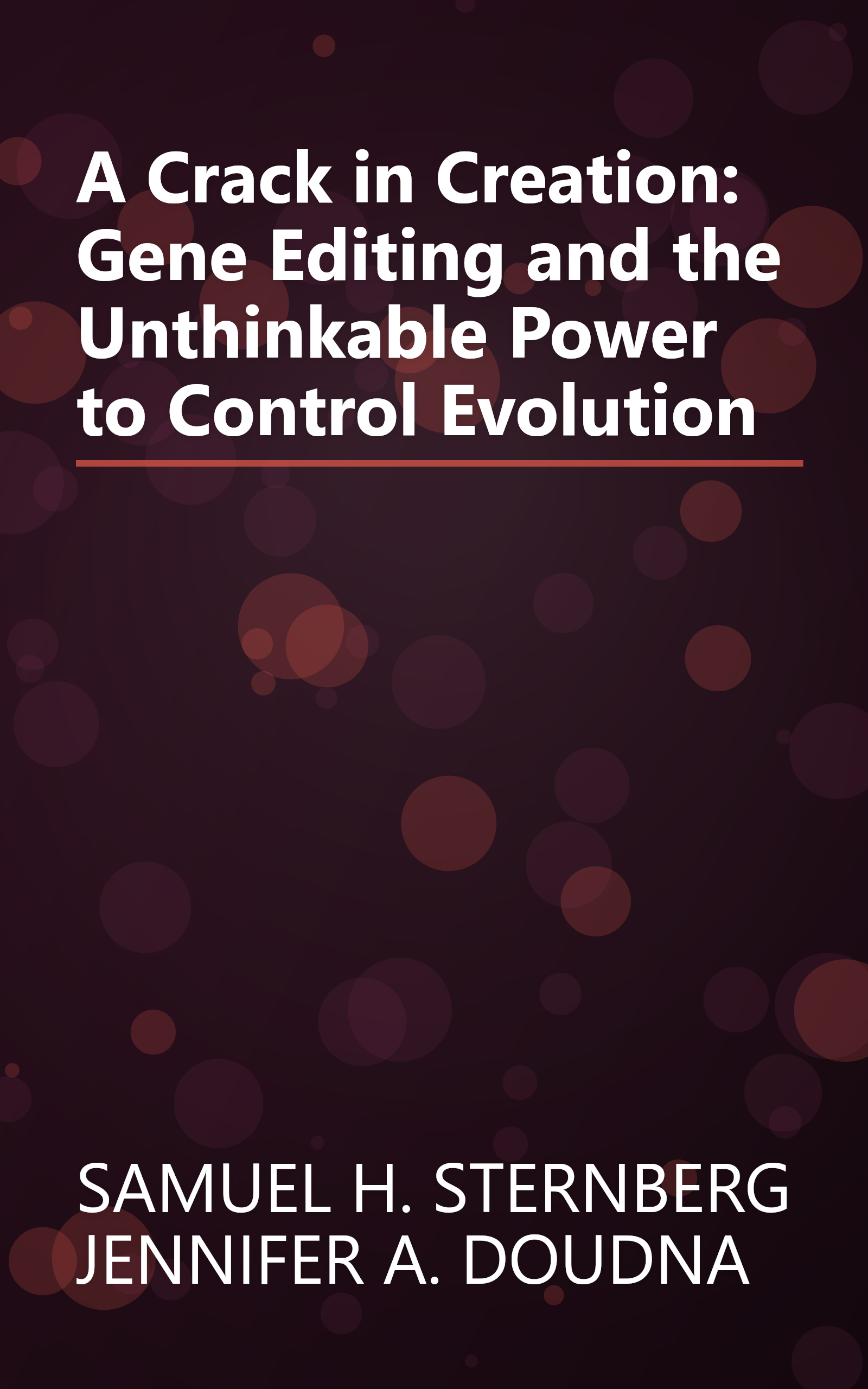 A Crack in Creation: Gene Editing and the Unthinkable Power to Control Evolution book cover