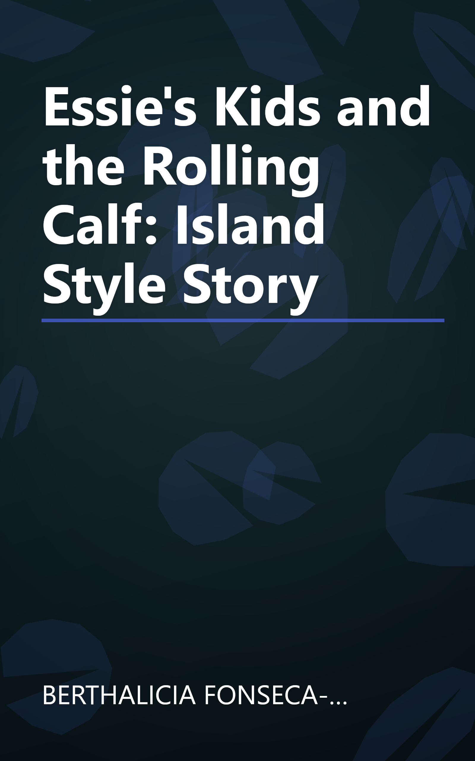 Essie's Kids and the Rolling Calf: Island Style Story book cover