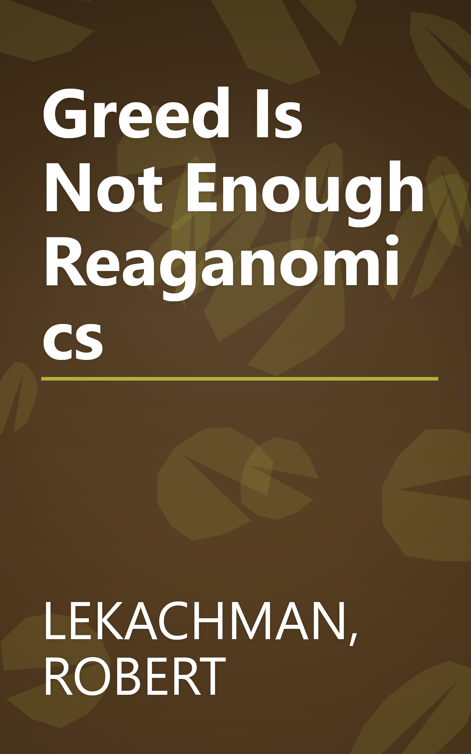 Greed Is Not Enough Reaganomics book cover