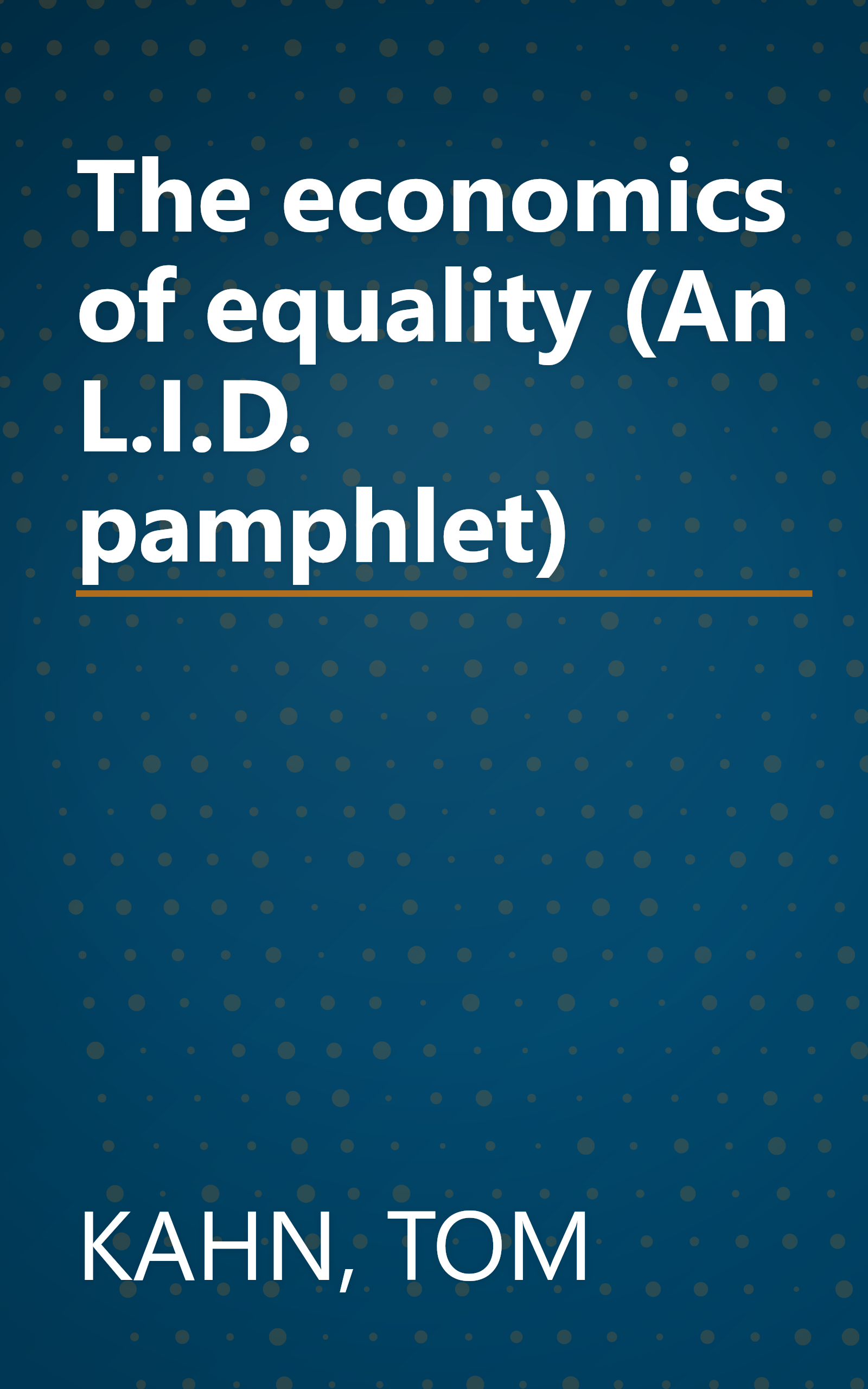 The economics of equality (An L.I.D. pamphlet) book cover