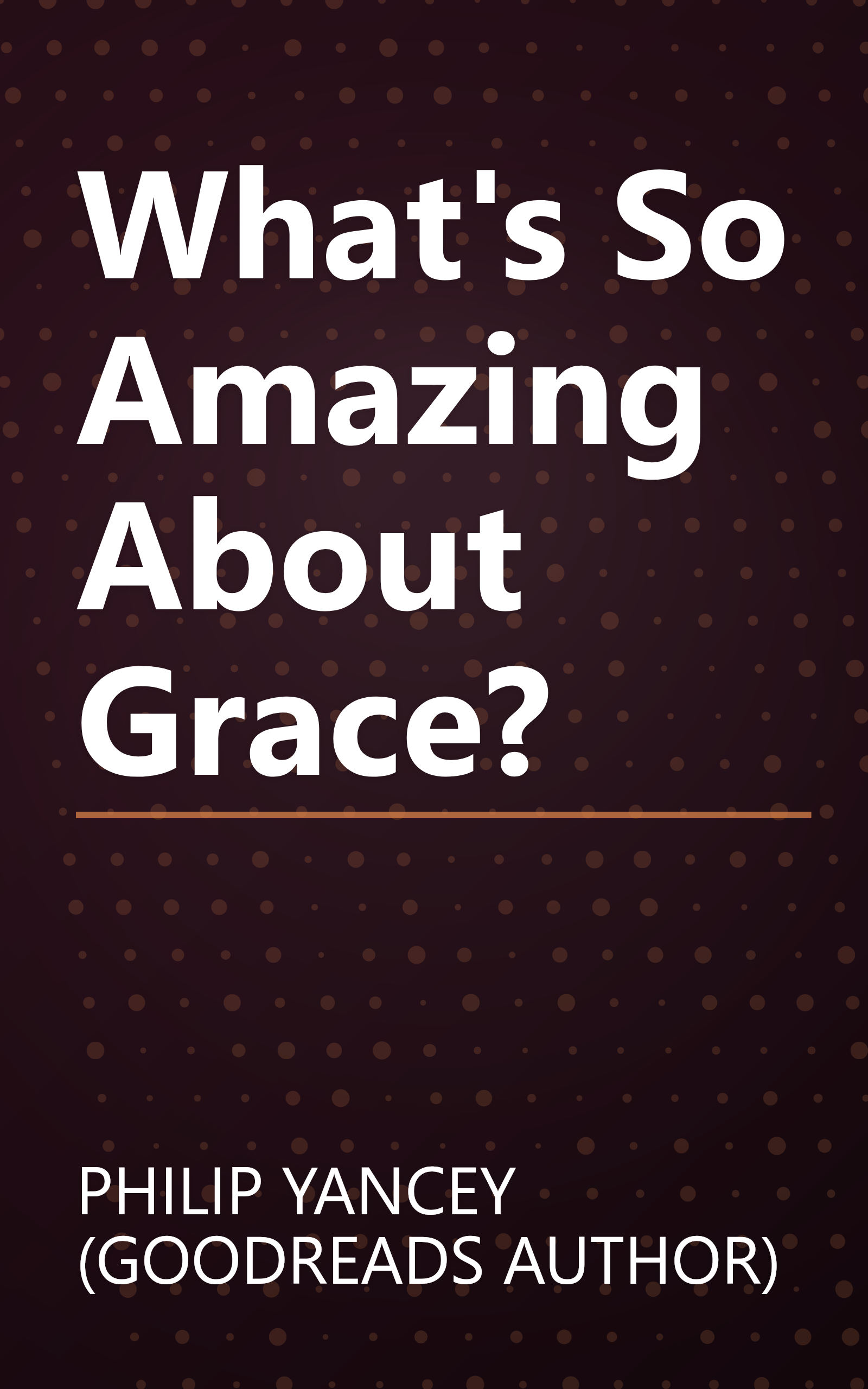 What's So Amazing About Grace? book cover