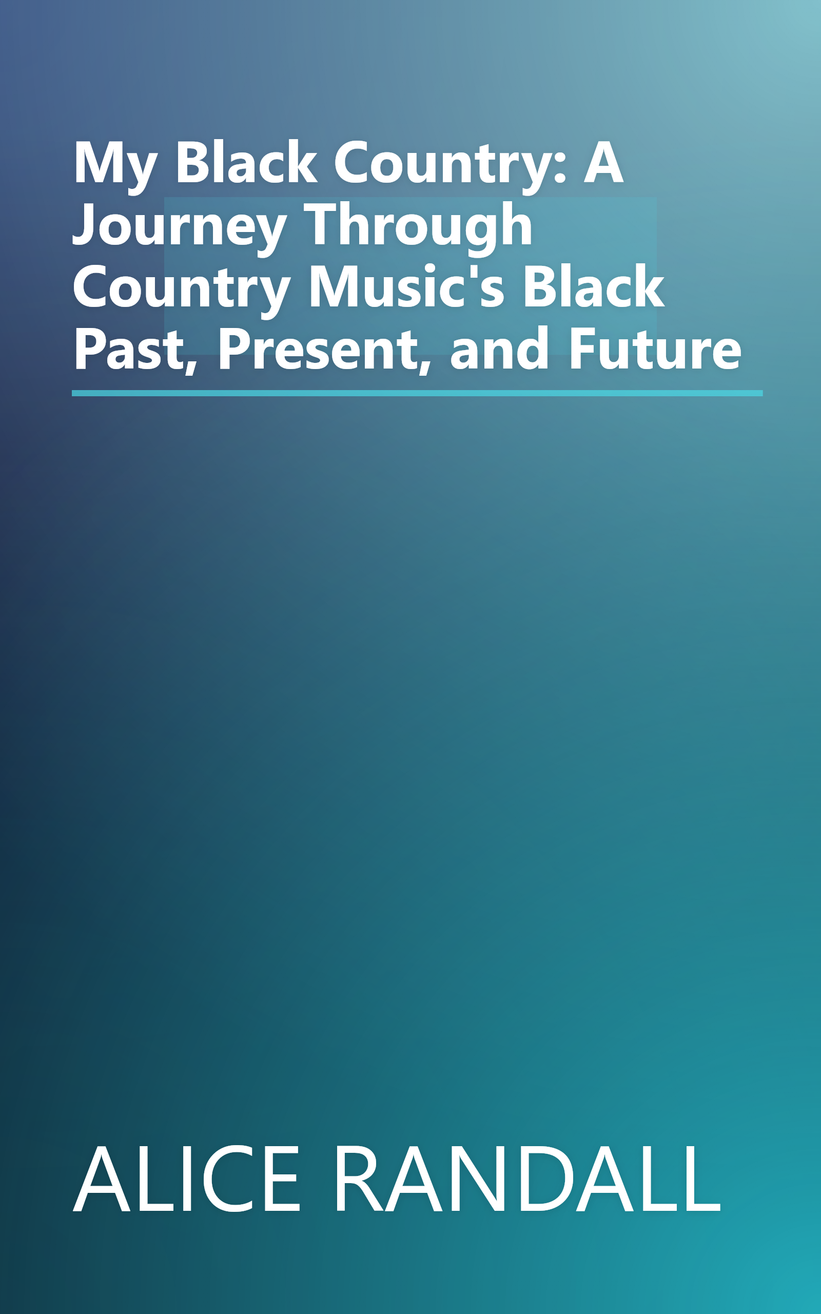 My Black Country: A Journey Through Country Music's Black Past, Present, and Future book cover