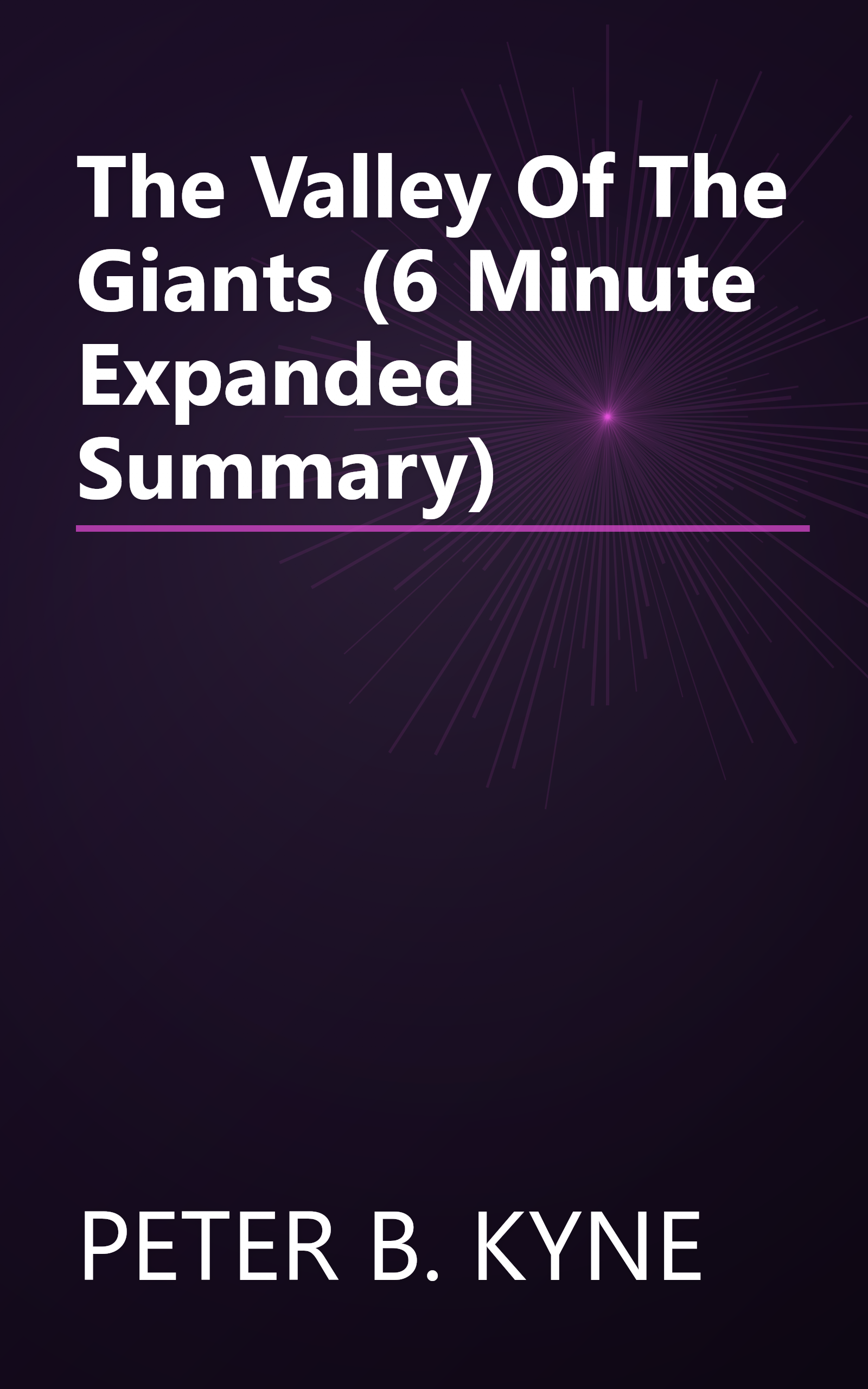 The Valley Of The Giants (6 Minute   Expanded Summary) book cover