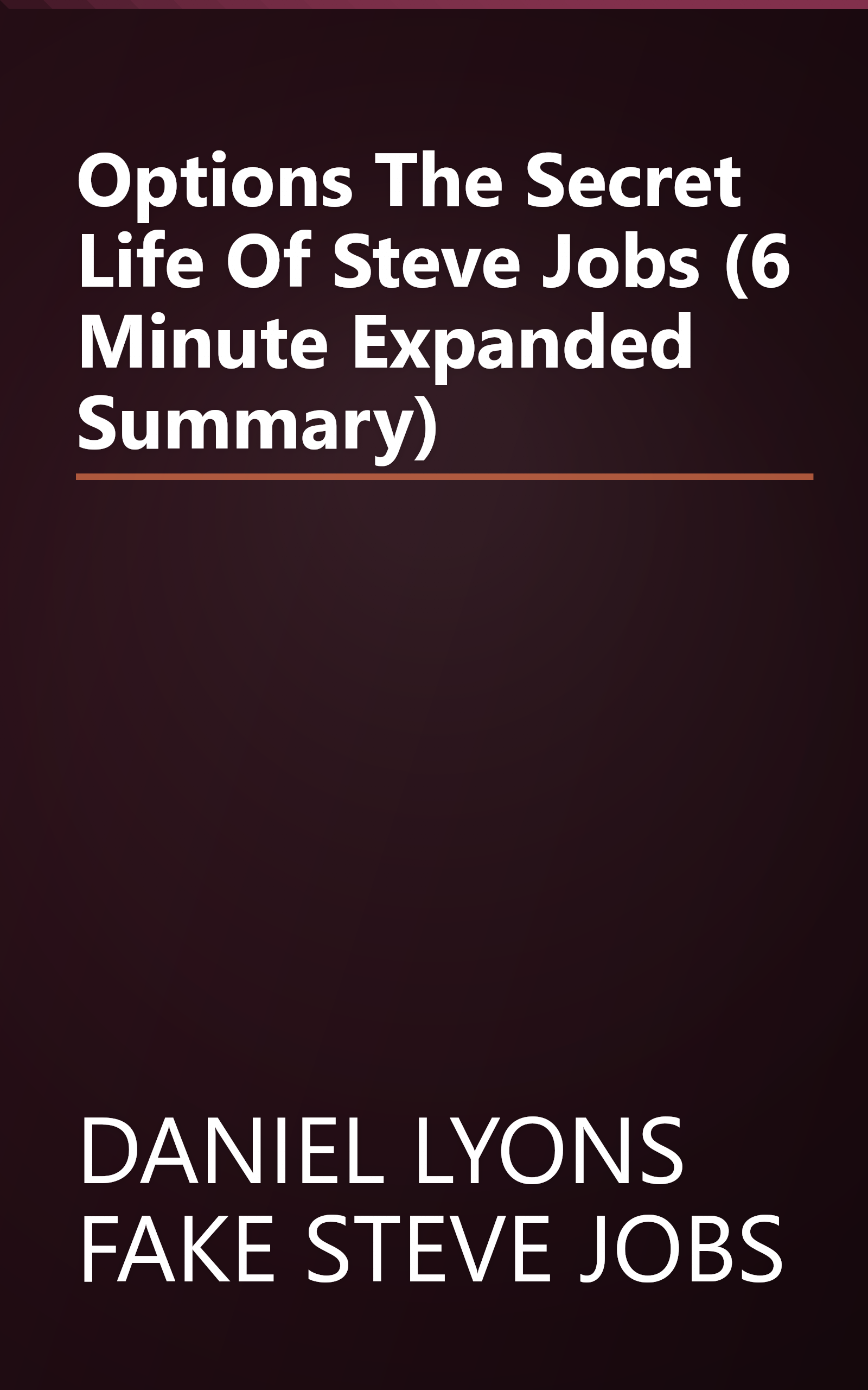 Options  The Secret Life Of Steve Jobs (6 Minute   Expanded Summary) book cover