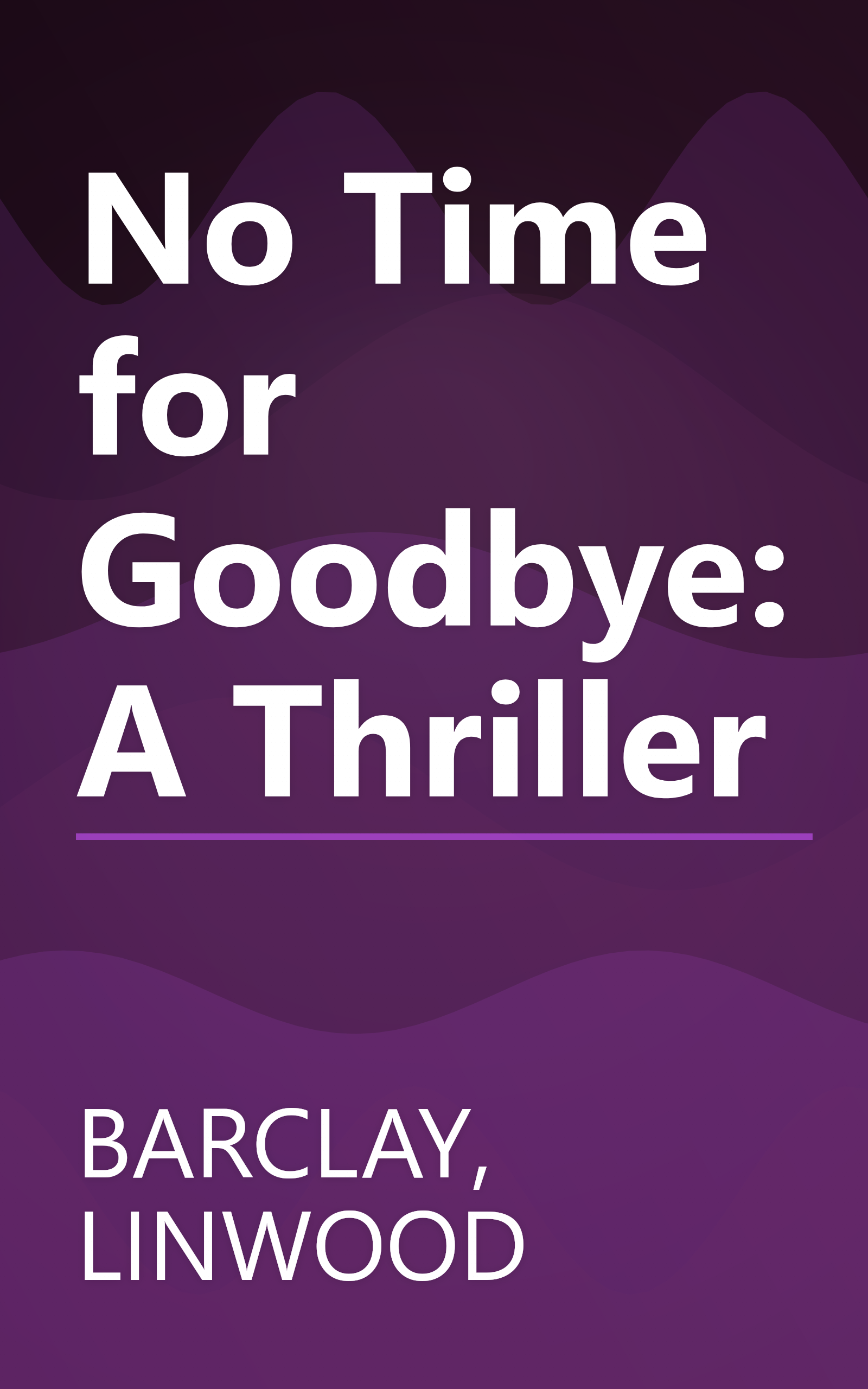 No Time for Goodbye: A Thriller book cover