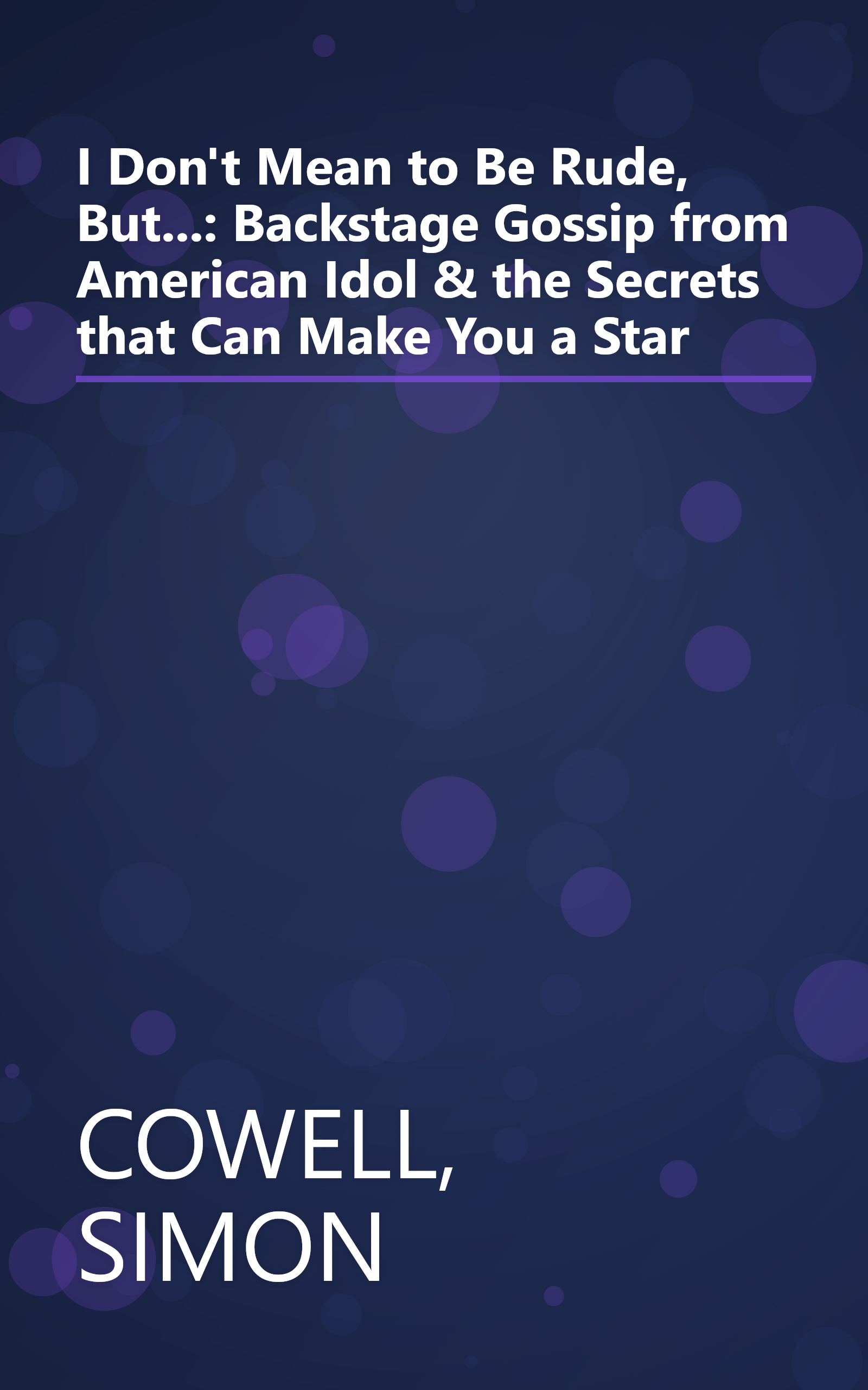 I Don't Mean to Be Rude, But...: Backstage Gossip from American Idol & the Secrets that Can Make You a Star book cover