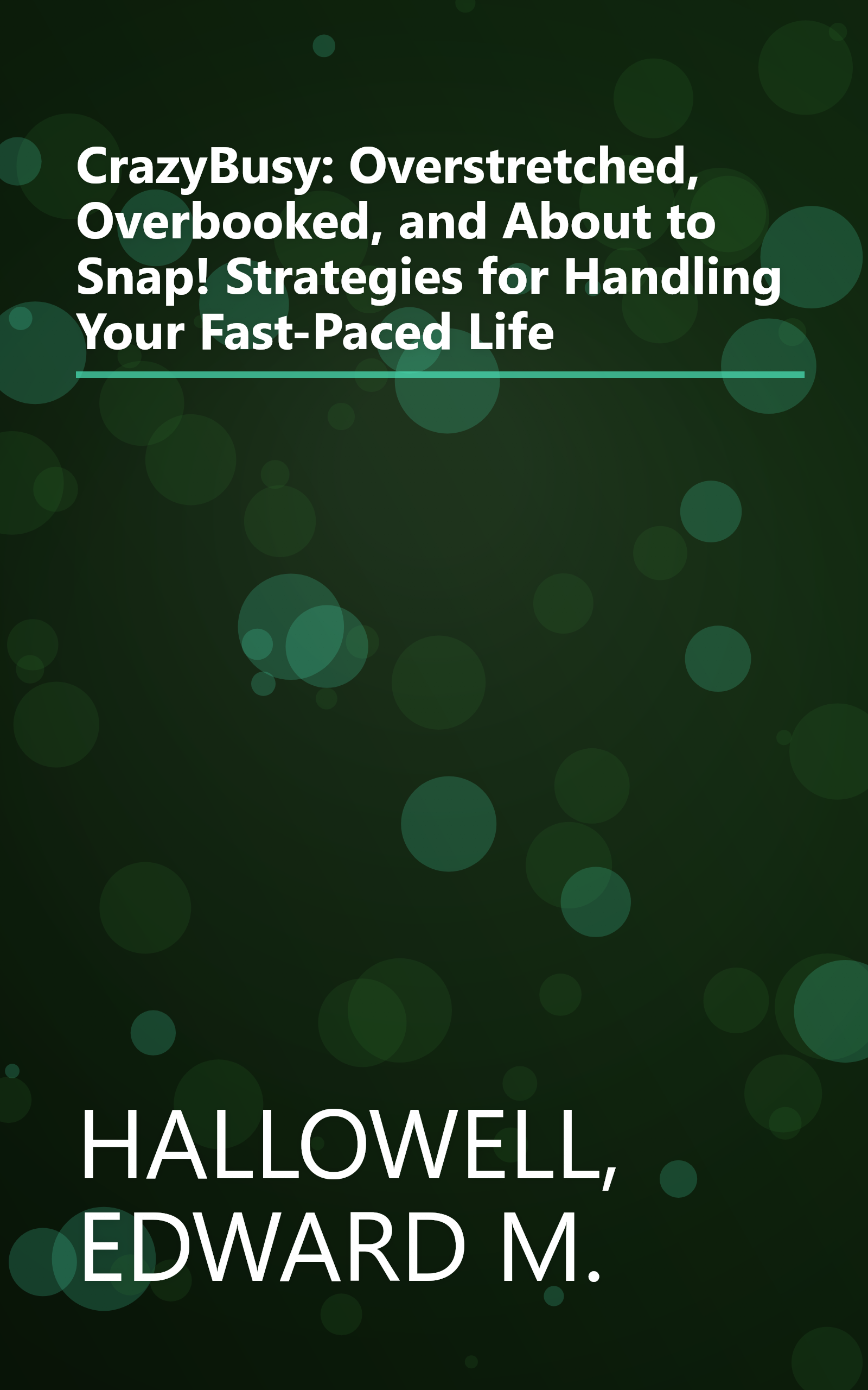 CrazyBusy: Overstretched, Overbooked, and About to Snap! Strategies for Handling Your Fast-Paced Life book cover