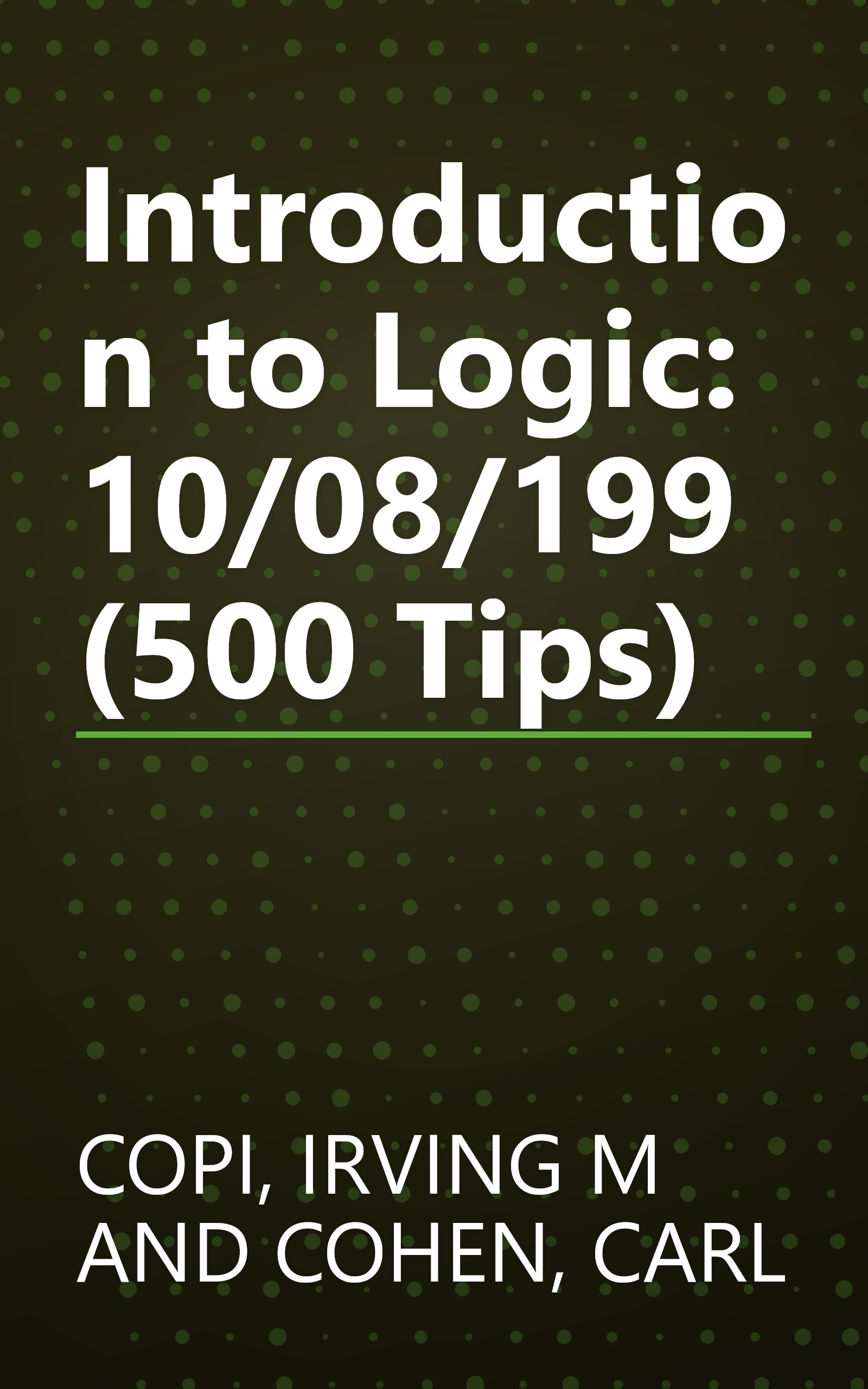 Introduction to Logic: 10/08/199 (500 Tips) book cover