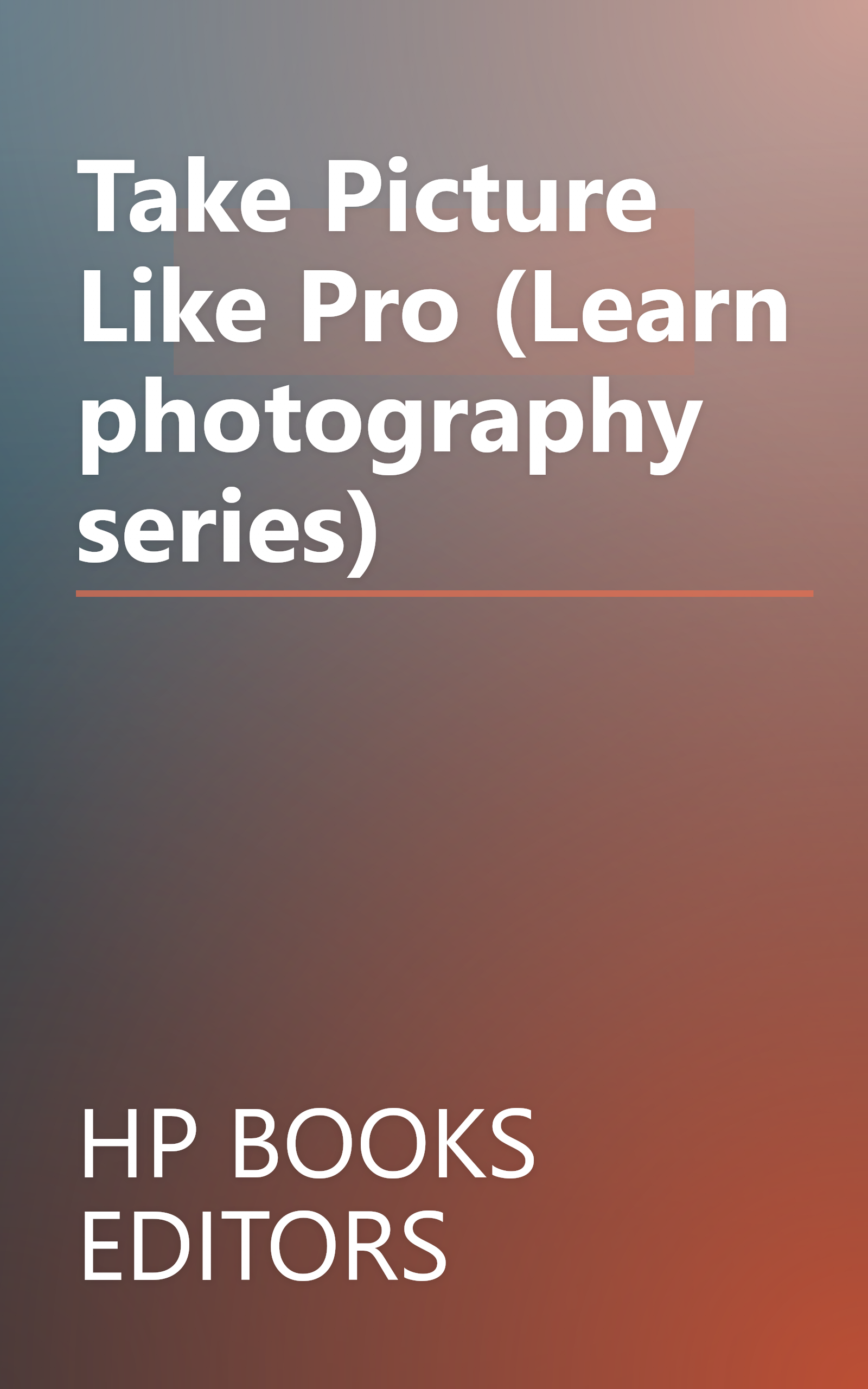 Take Picture Like Pro (Learn photography series) book cover