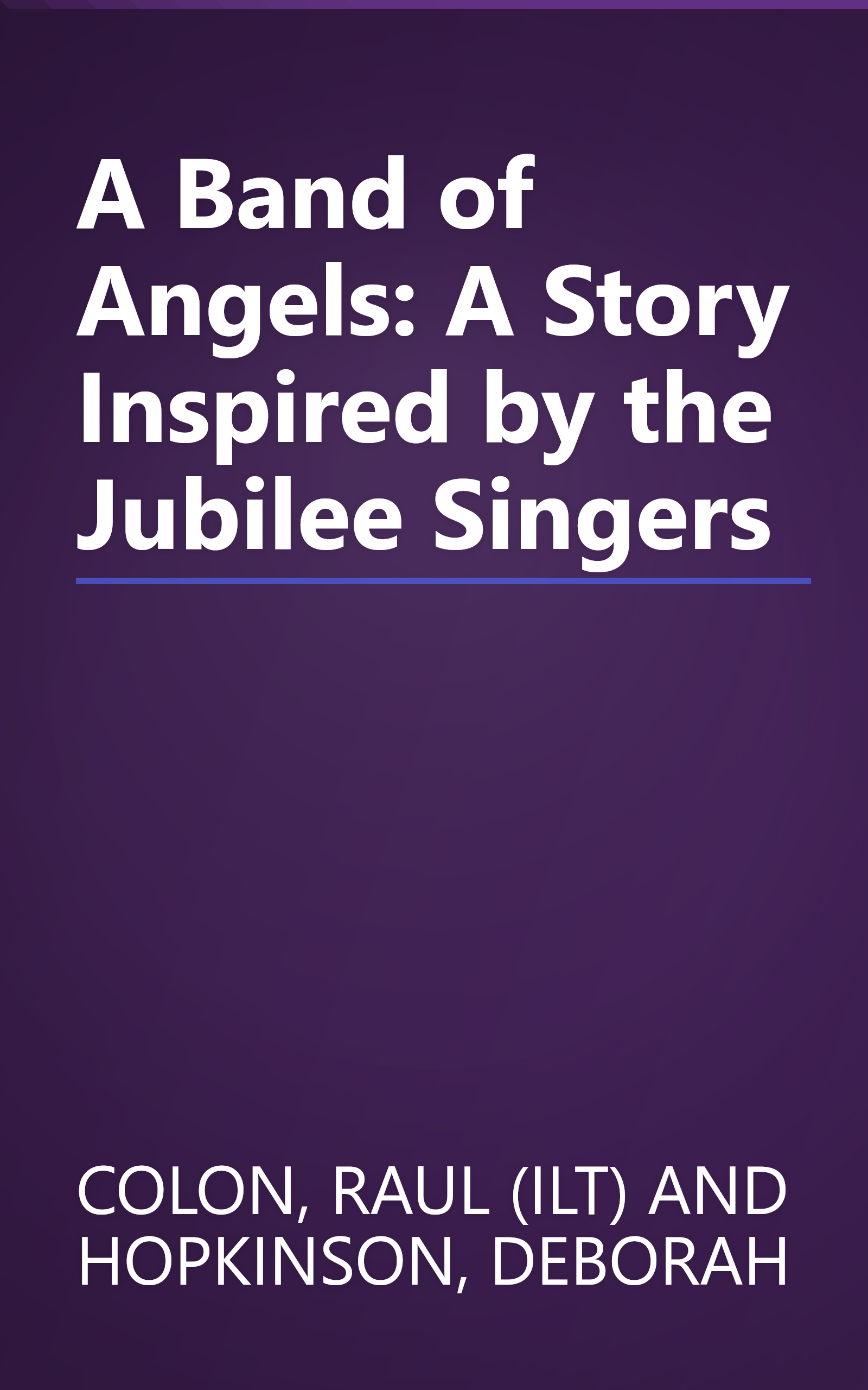 A Band of Angels: A Story Inspired by the Jubilee Singers book cover