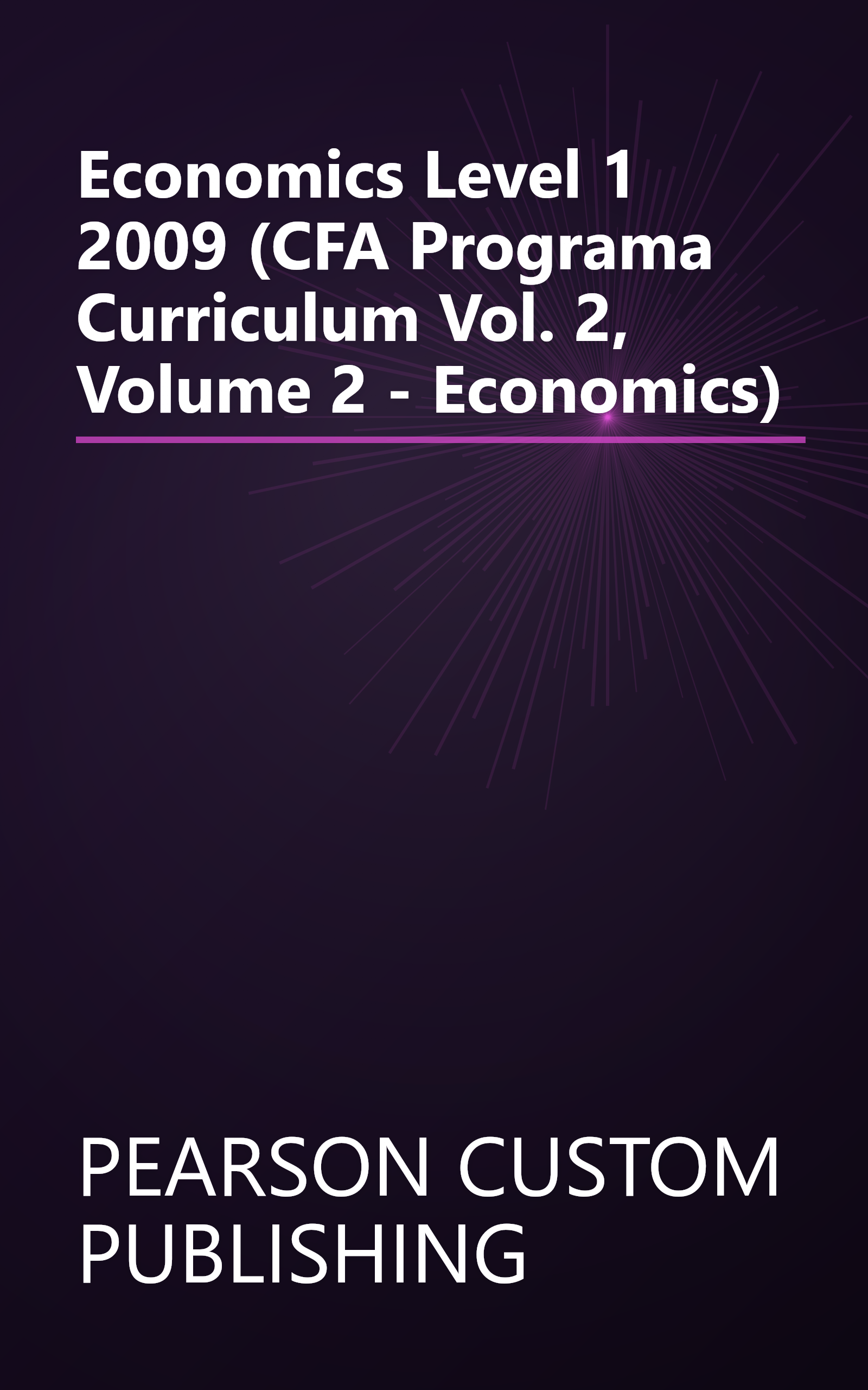 Economics Level 1 2009 (CFA Programa Curriculum Vol. 2, Volume 2 - Economics) book cover