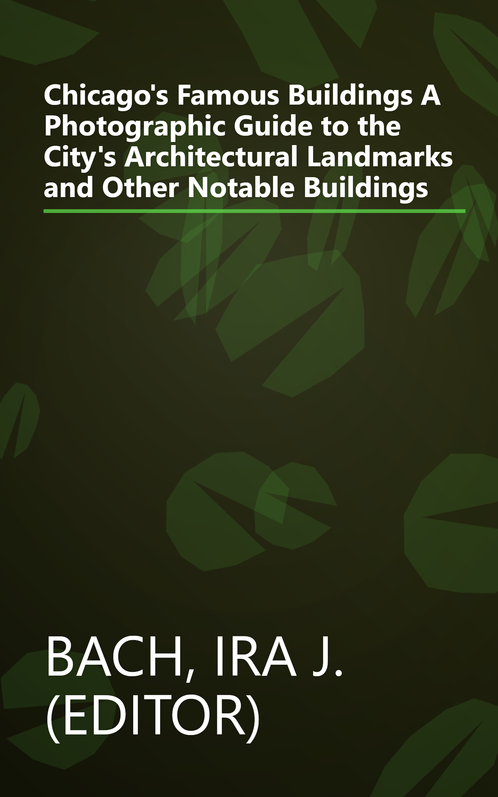 Chicago's Famous Buildings A Photographic Guide to the City's Architectural Landmarks and Other Notable Buildings book cover