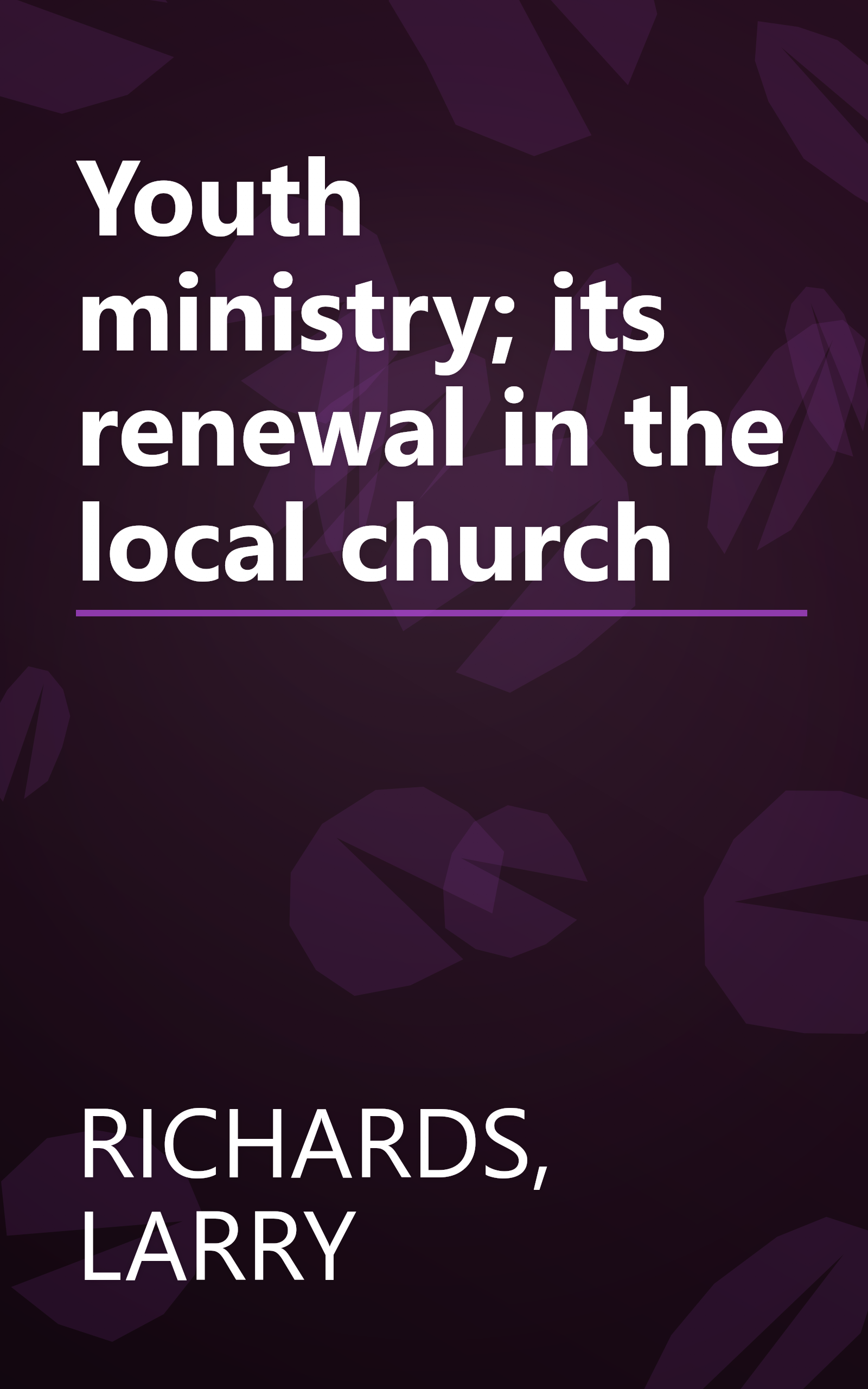 Youth ministry; its renewal in the local church book cover