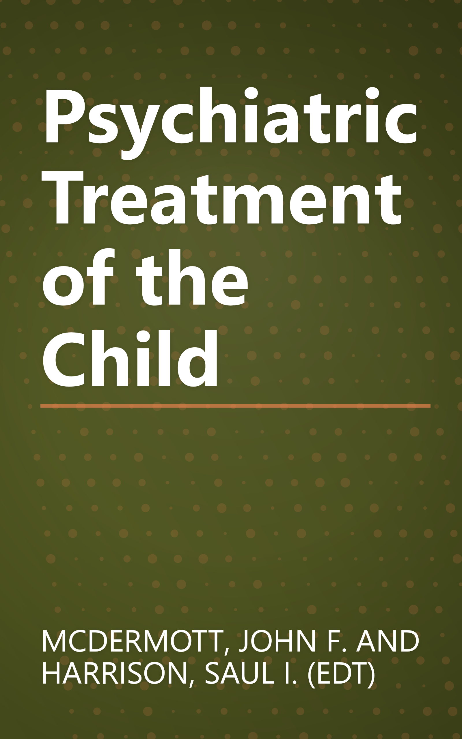 Psychiatric Treatment of the Child book cover
