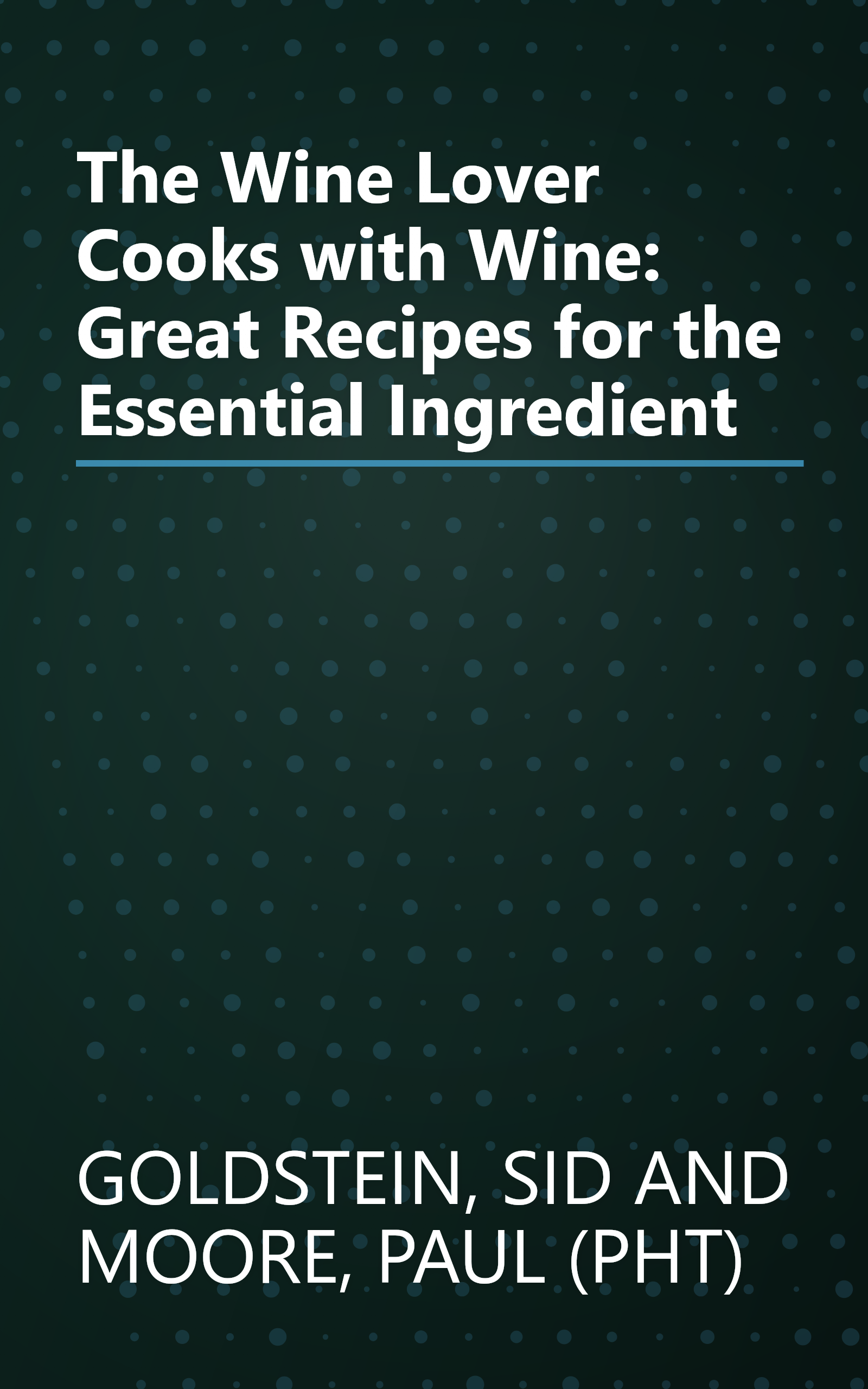 The Wine Lover Cooks with Wine: Great Recipes for the Essential Ingredient book cover