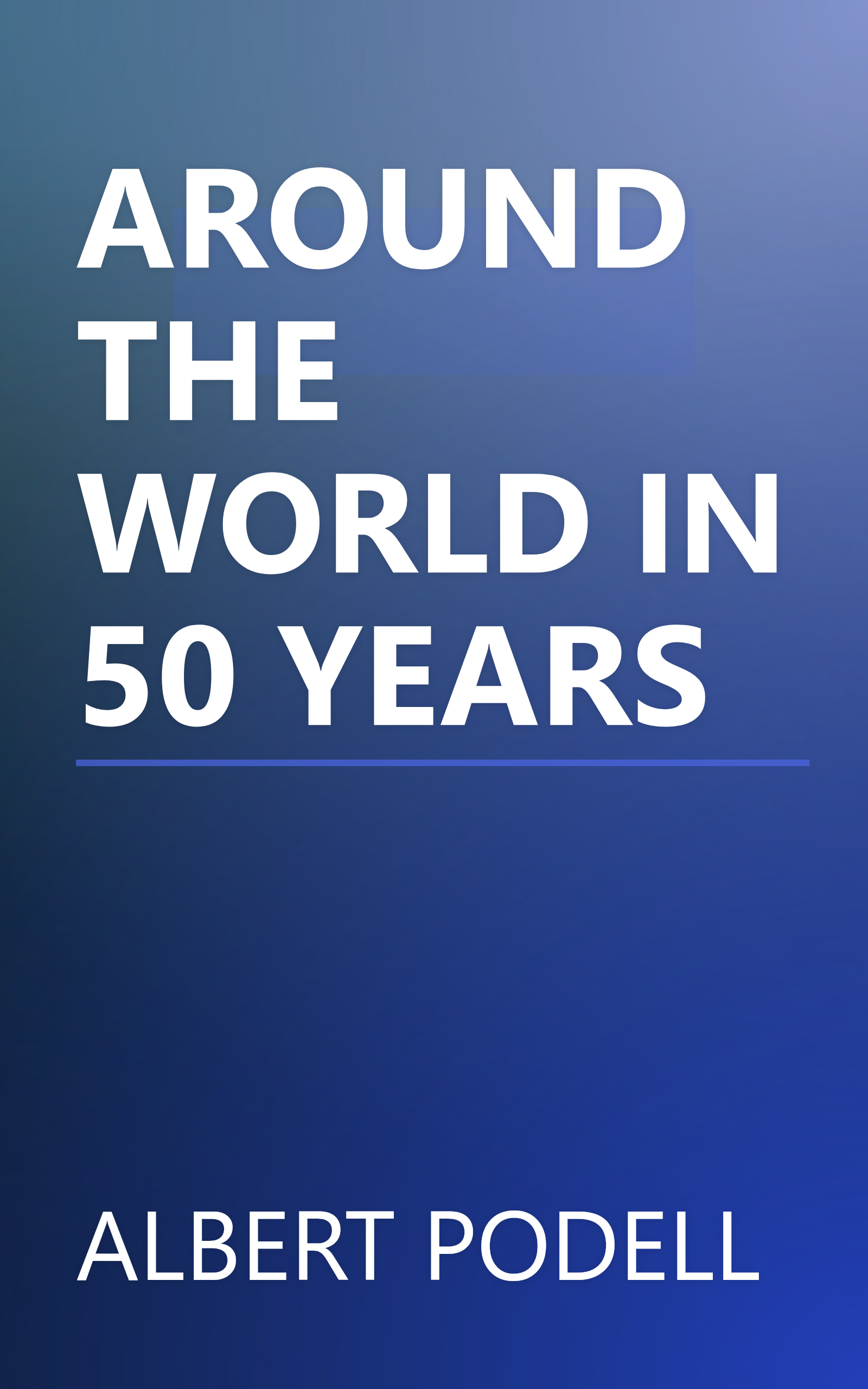 AROUND THE WORLD IN 50 YEARS book cover