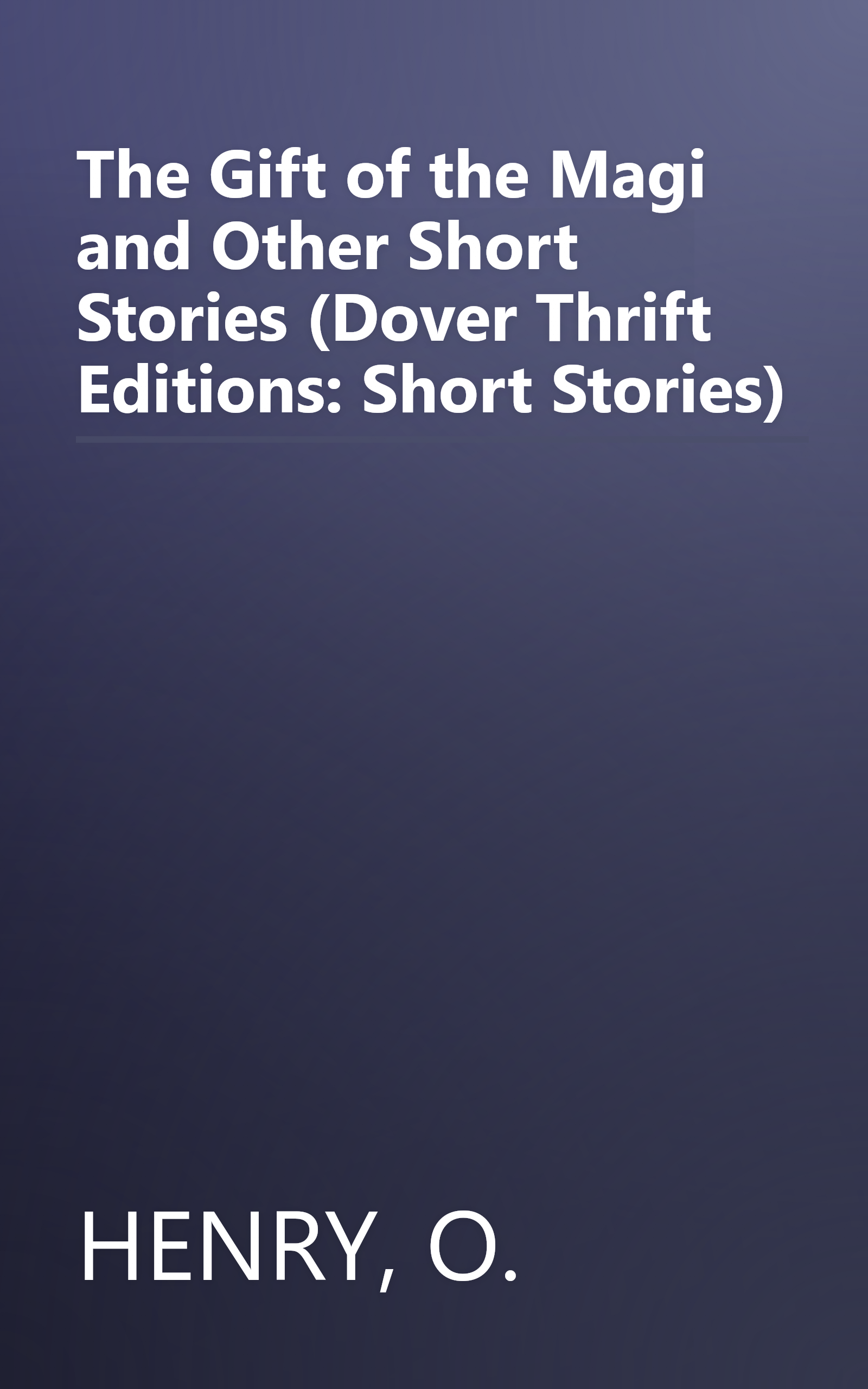 The Gift of the Magi and Other Short Stories (Dover Thrift Editions: Short Stories) book cover