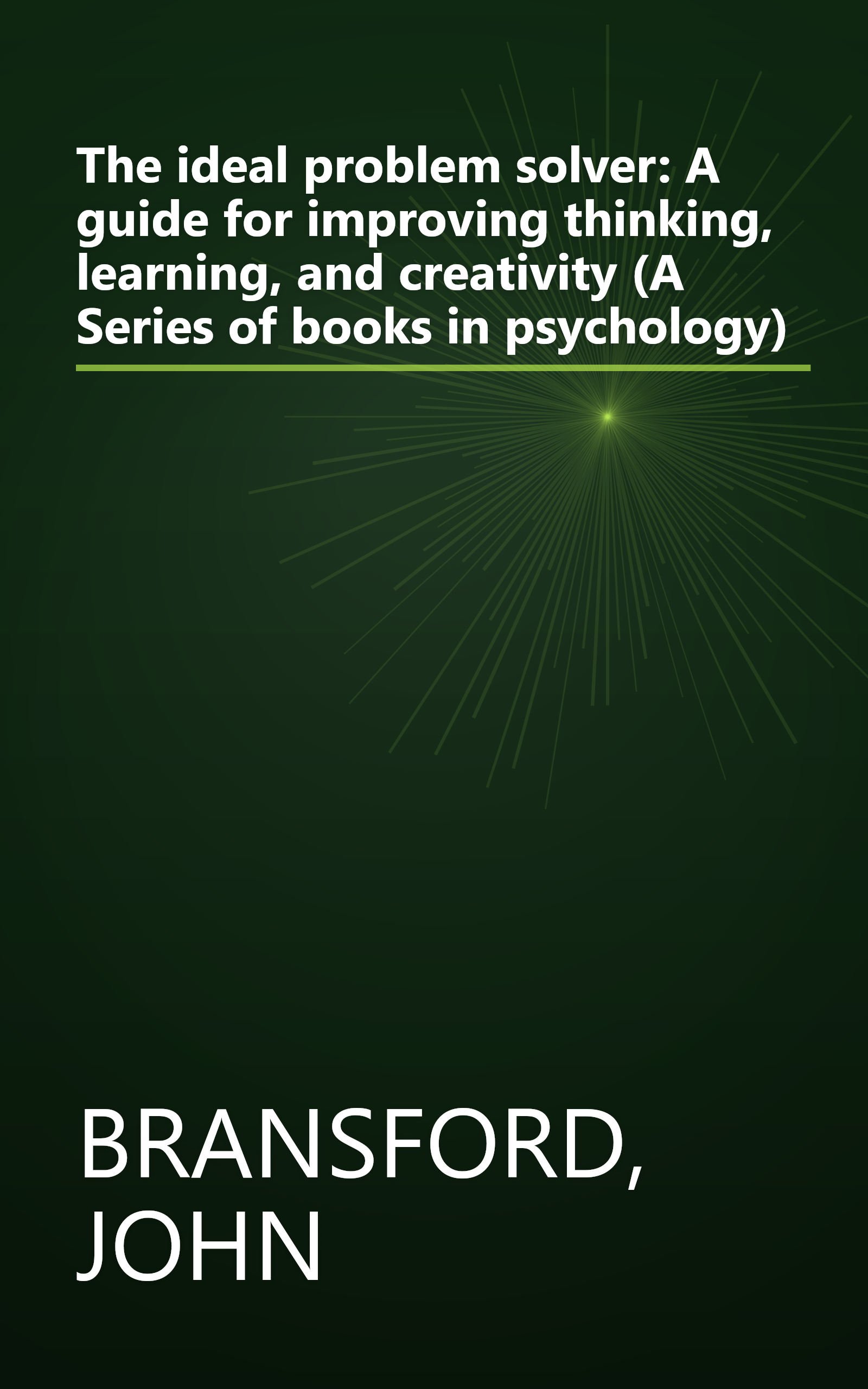 The ideal problem solver: A guide for improving thinking, learning, and creativity (A Series of books in psychology) book cover